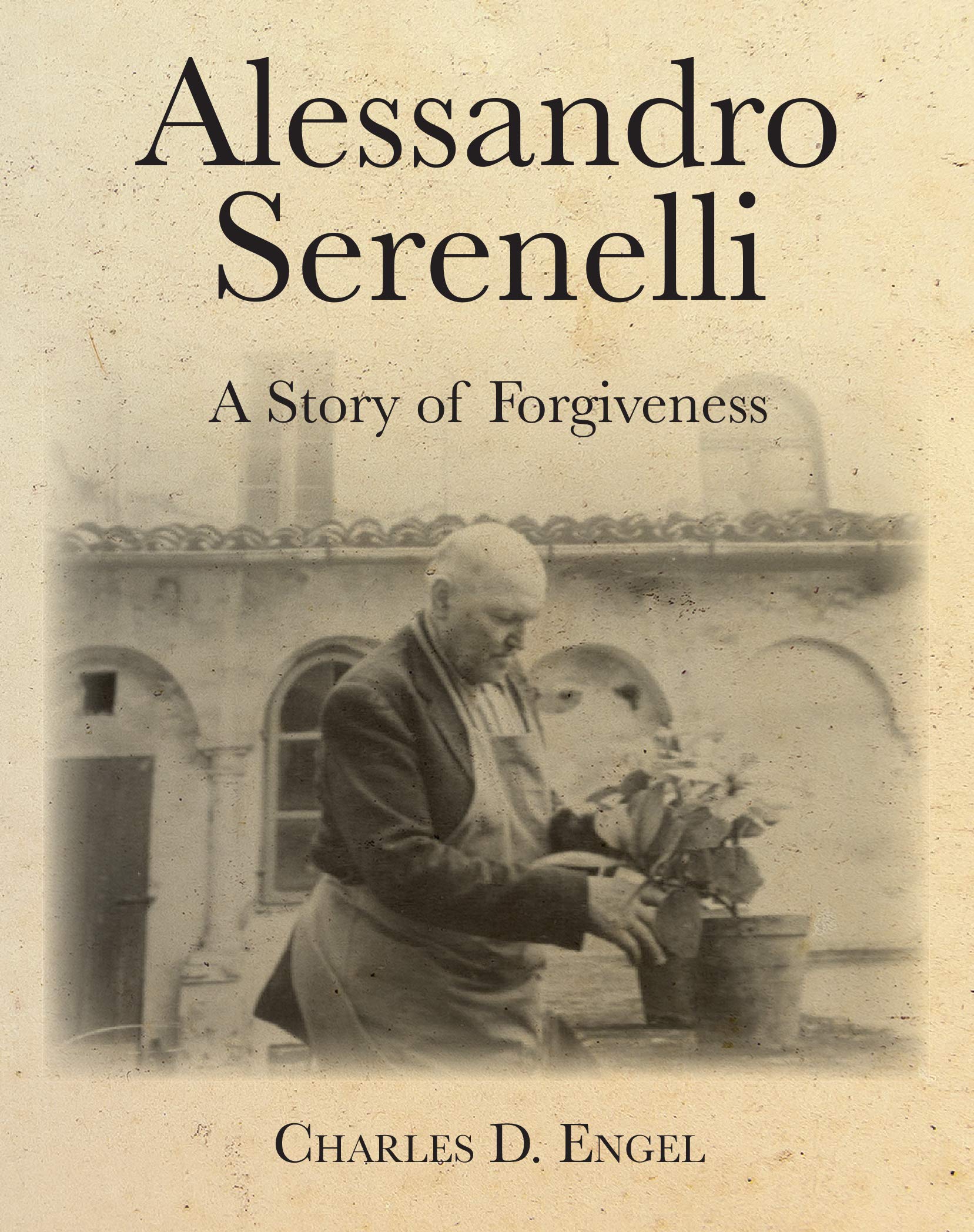 Alessandro Serenelli: A Story of Forgiveness by Charles D. Engel ...