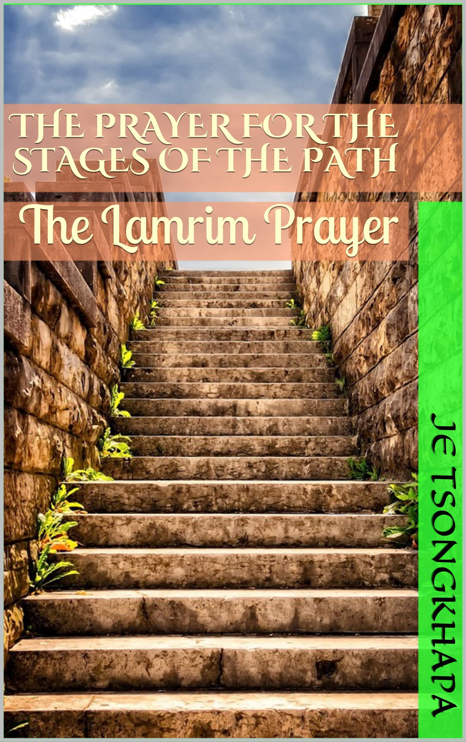The Prayer for the Stages of the Path : The Lamrim Prayer by Tsongkhapa ...