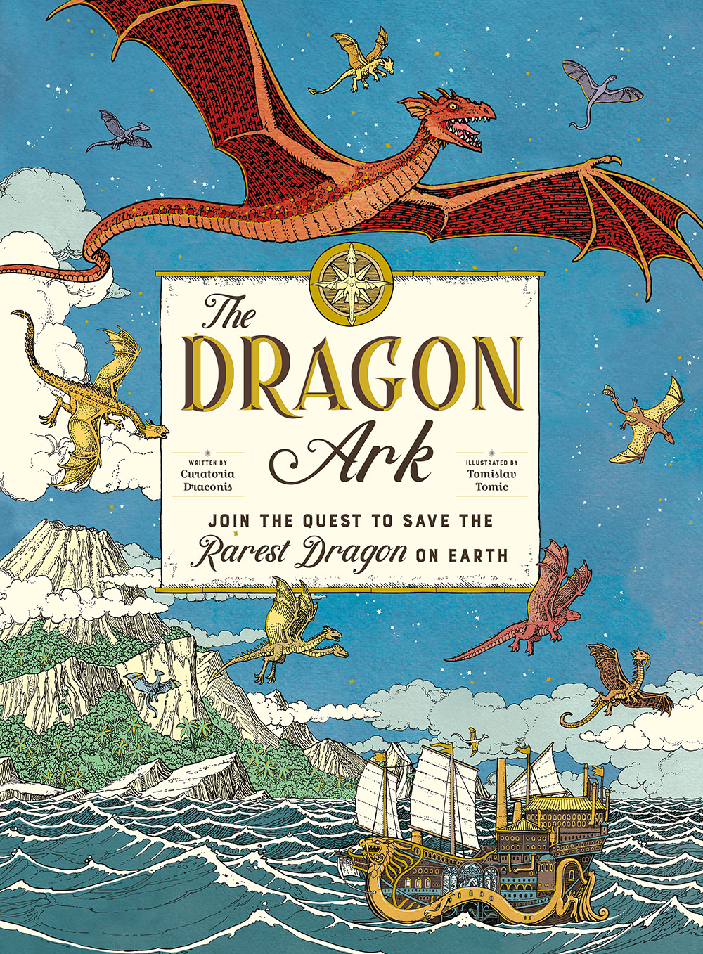 The Dragon Ark: Join the Quest to Save the Rarest Dragon on Earth by ...