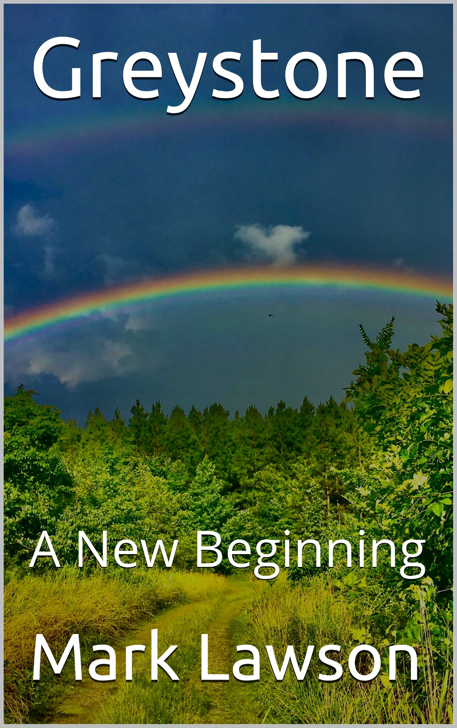 Greystone: A New Beginning by Mark Johnathan Edward Lawson | Goodreads