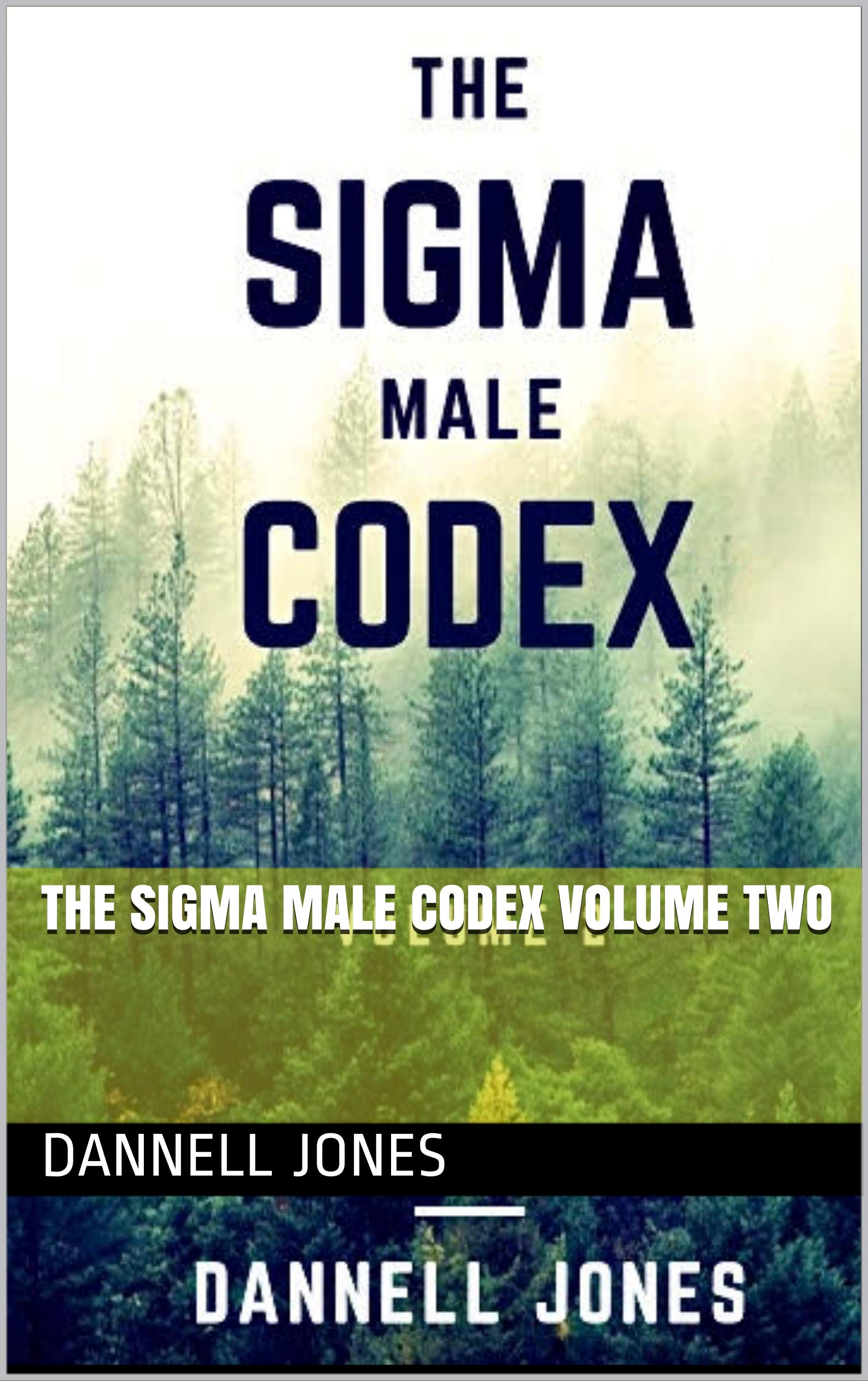 THE SIGMA MALE CODEX VOLUME TWO by DANNELL JONES | Goodreads
