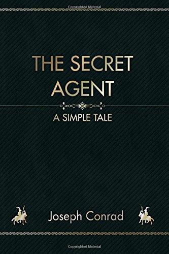 The Secret Agent: A Simple Tale by Joseph Conrad | Goodreads
