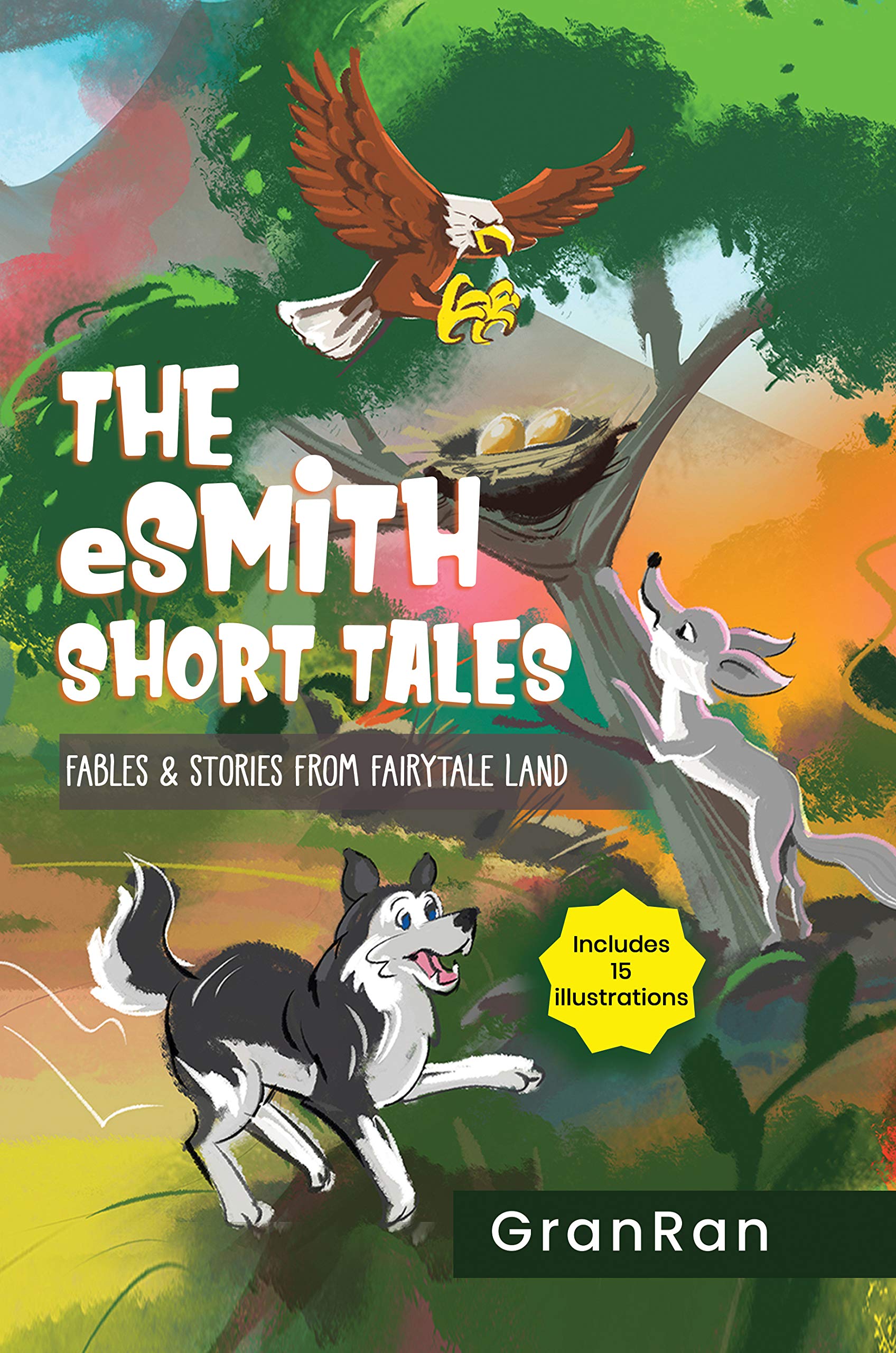 The eSmith Short Tales: Fables & Stories from Fairytale Land by GranRan ...