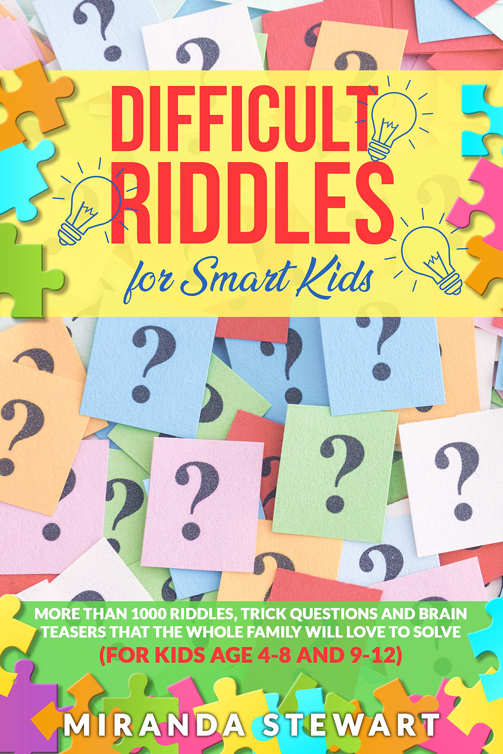 Difficult Riddles For Smart Kids: More Than 1000 Riddles, Trick ...
