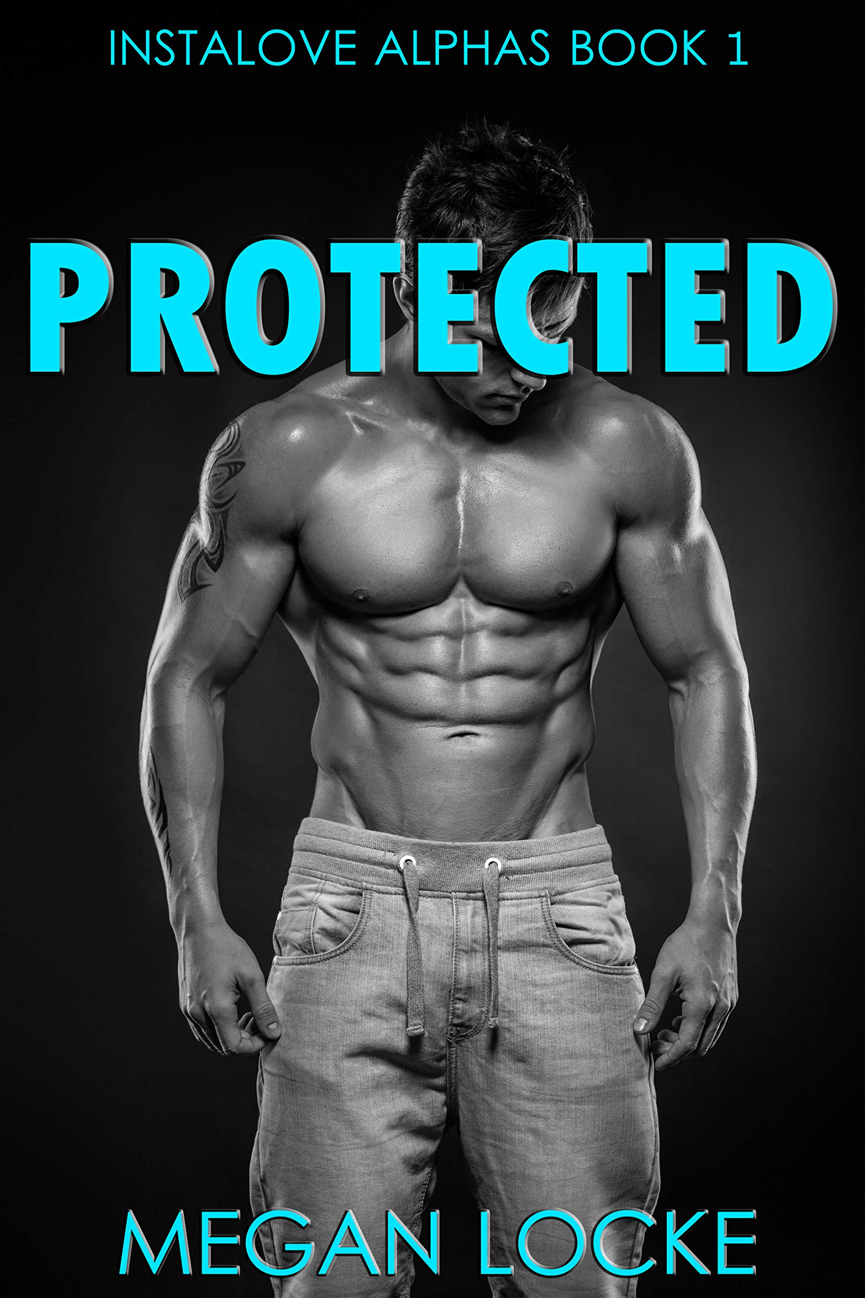 Protected (Instalove Alphas Book 1) by Megan Locke | Goodreads