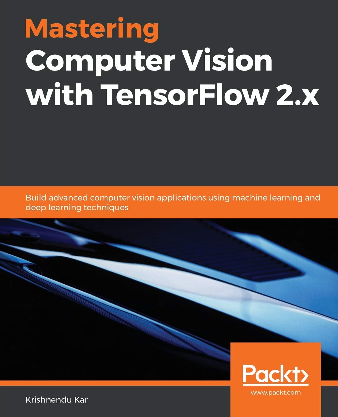 Mastering Computer Vision with TensorFlow 2.x: Build advanced computer ...