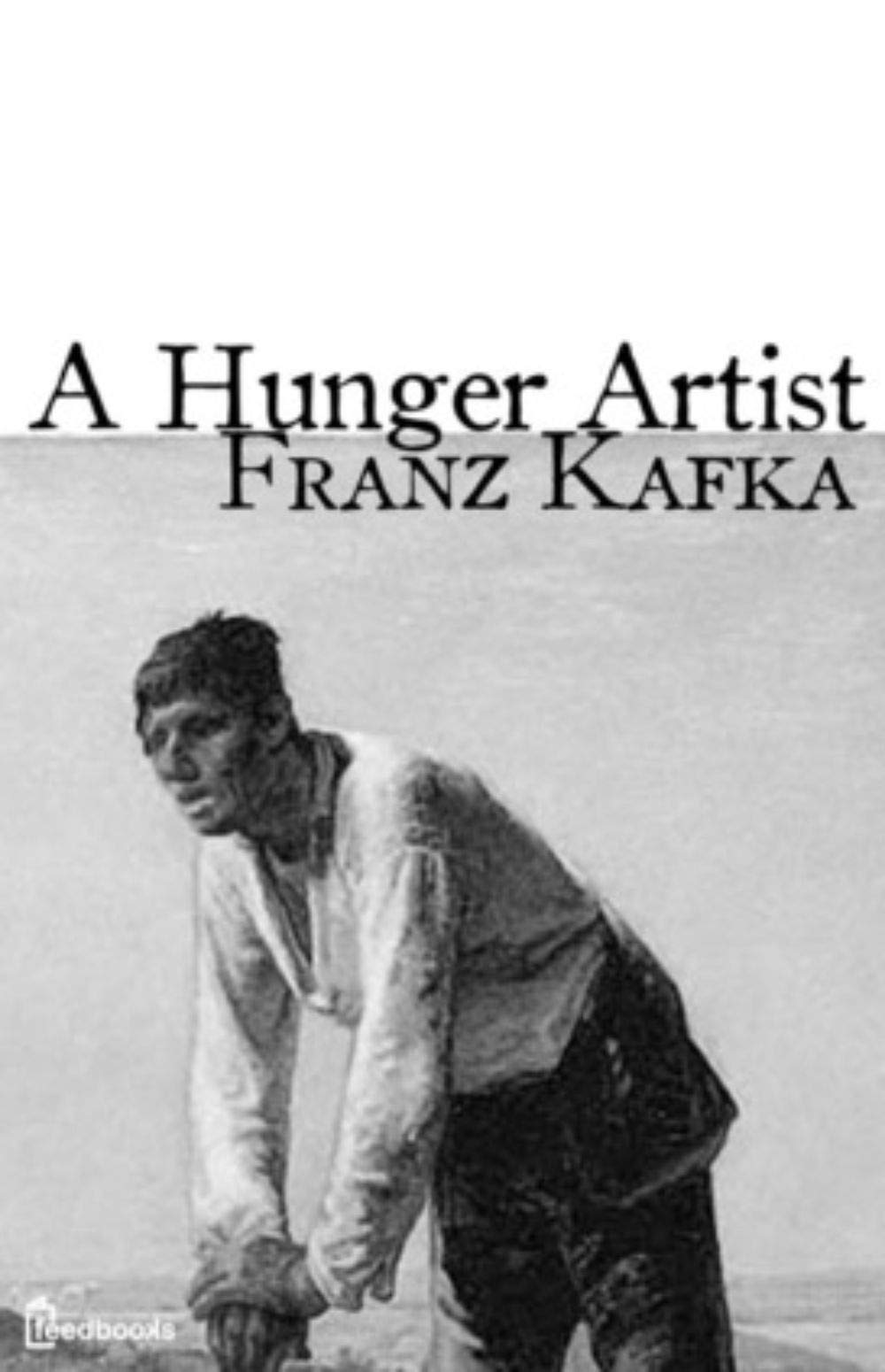 A Hunger Artist by Franz Kafka | Goodreads