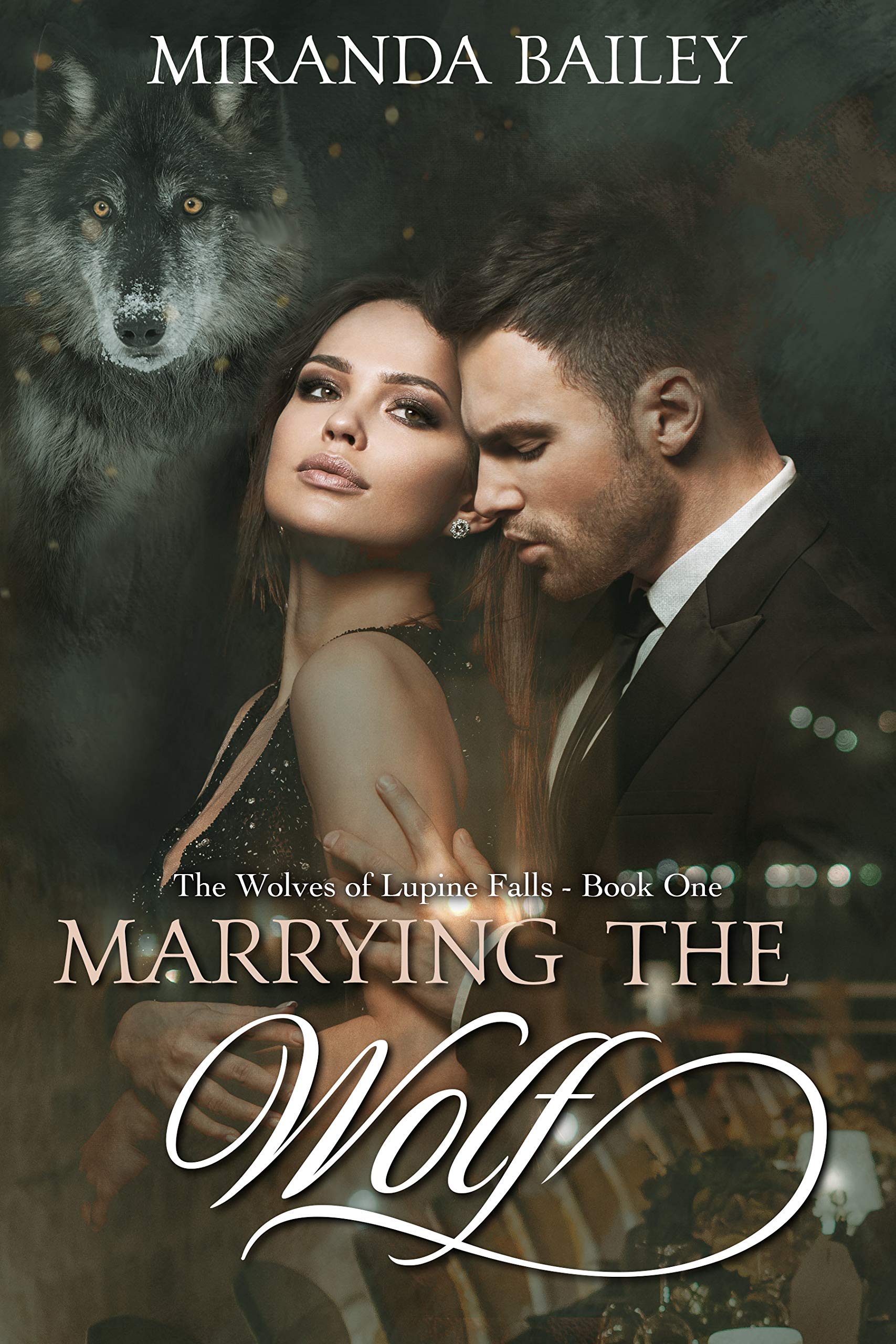Marrying the Wolf (The Wolves of Lupine Falls #1) by Miranda Bailey ...