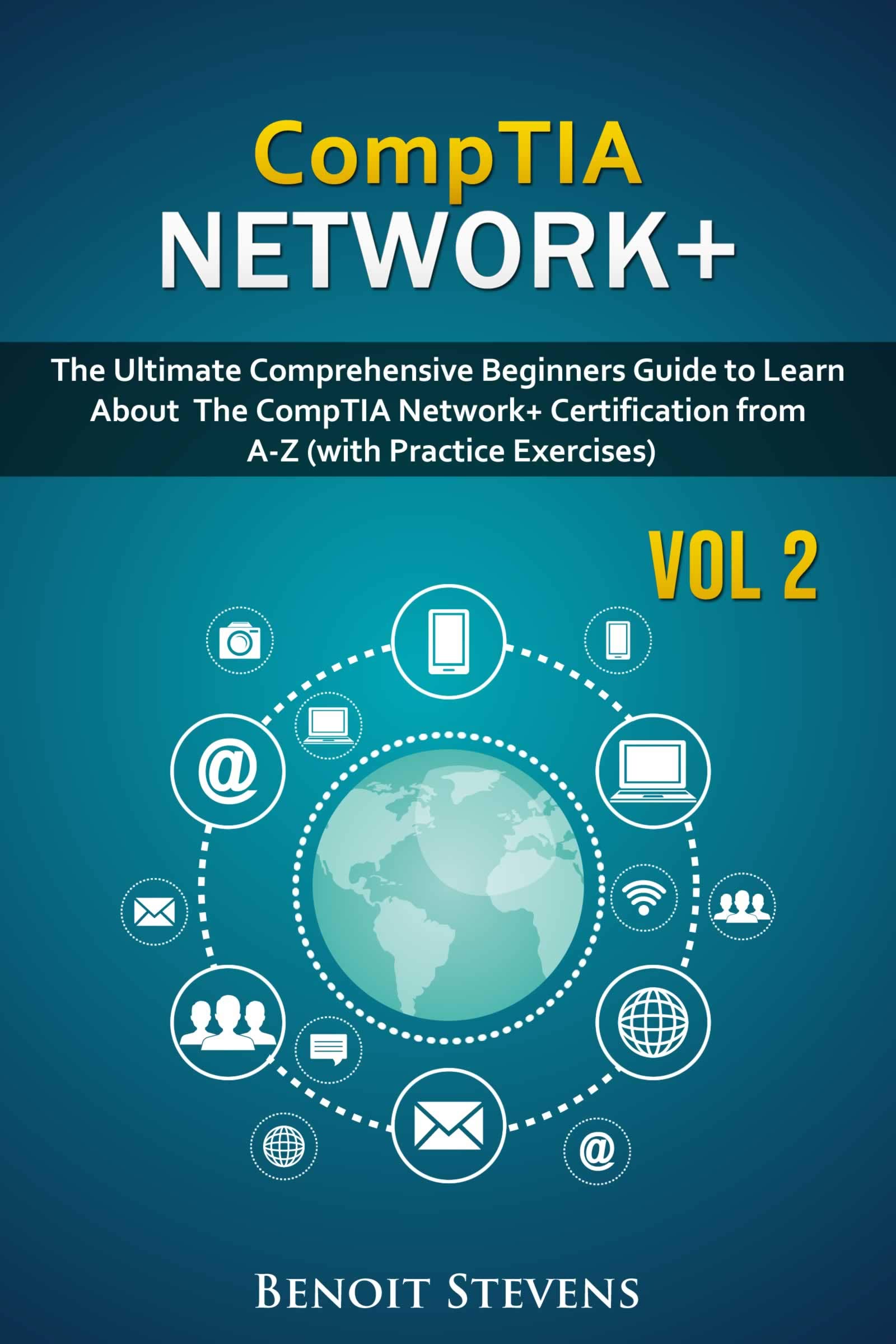 CompTIA Network+: The Ultimate Comprehensive Beginners Guide to Learn ...