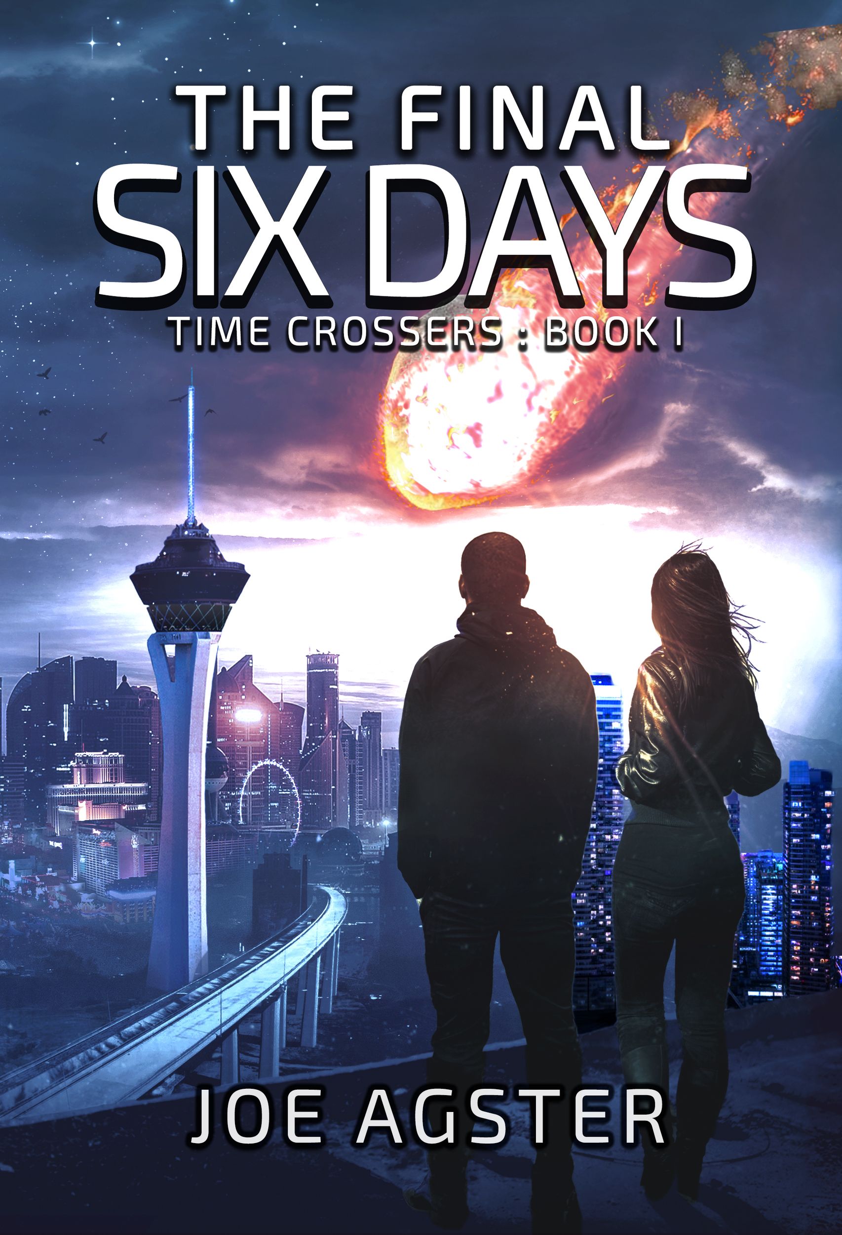 The Final Six Days (Time Crossers Book 1) [2020 Edition] by Joe Agster ...
