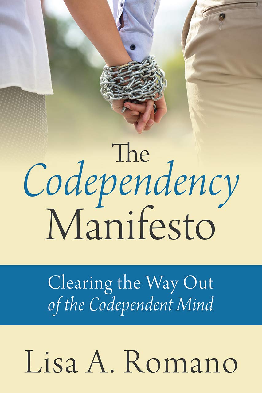 The Codependency Manifesto: Clearing the Way Out of the Codependent ...