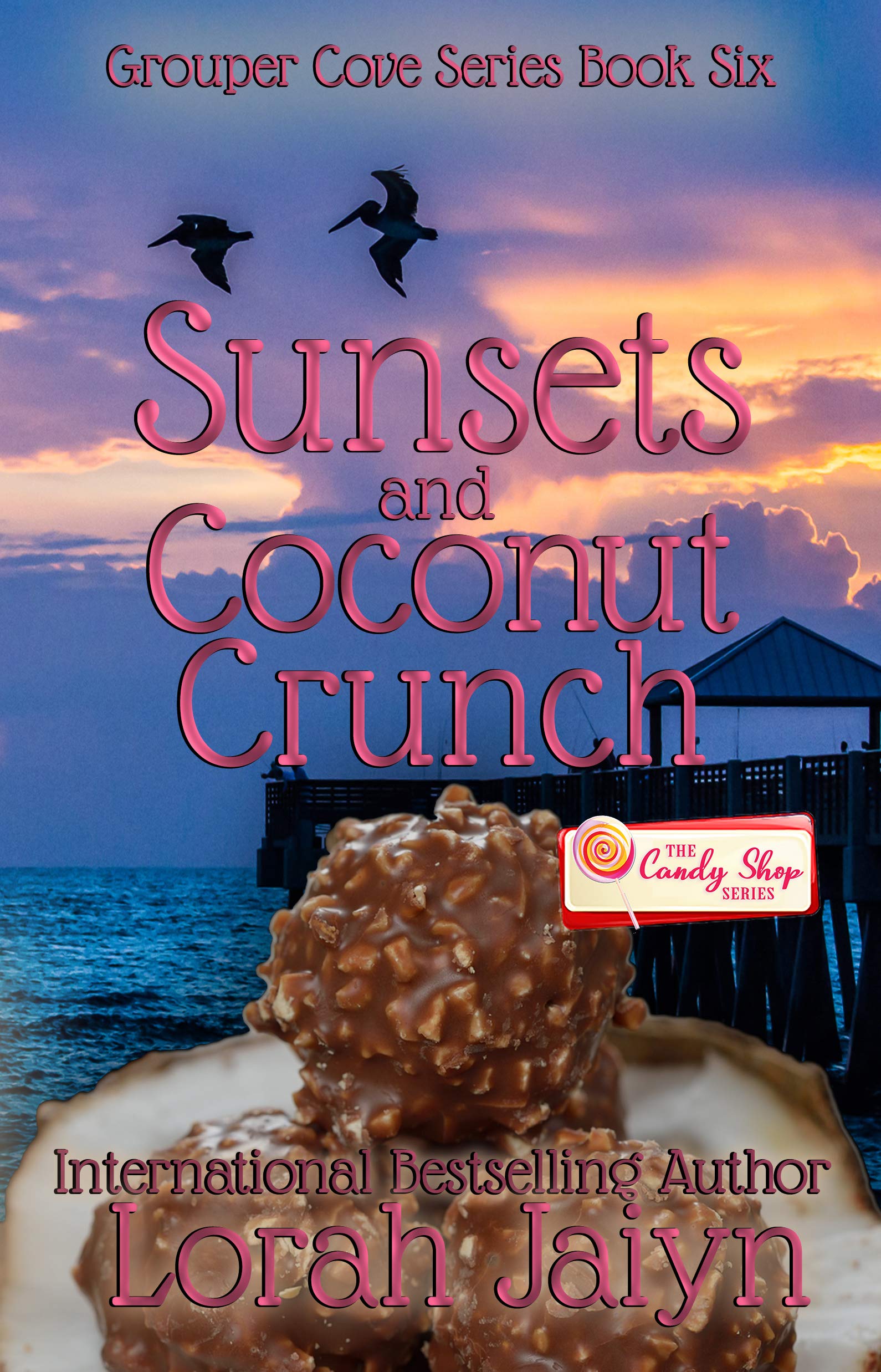 Sunsets & Coconut Crunch: A Candy Shop Series Novella by Lorah Jaiyn ...