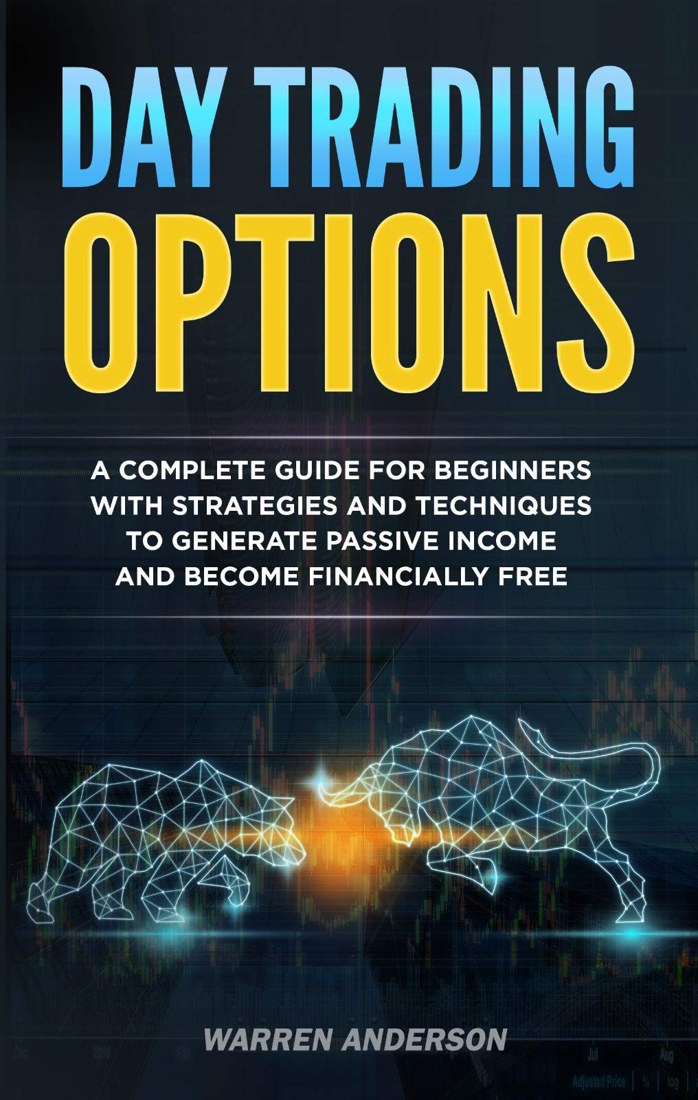 Day Trading Options: A Complete Guide for Beginners with Strategies and Techniques to Generate ...