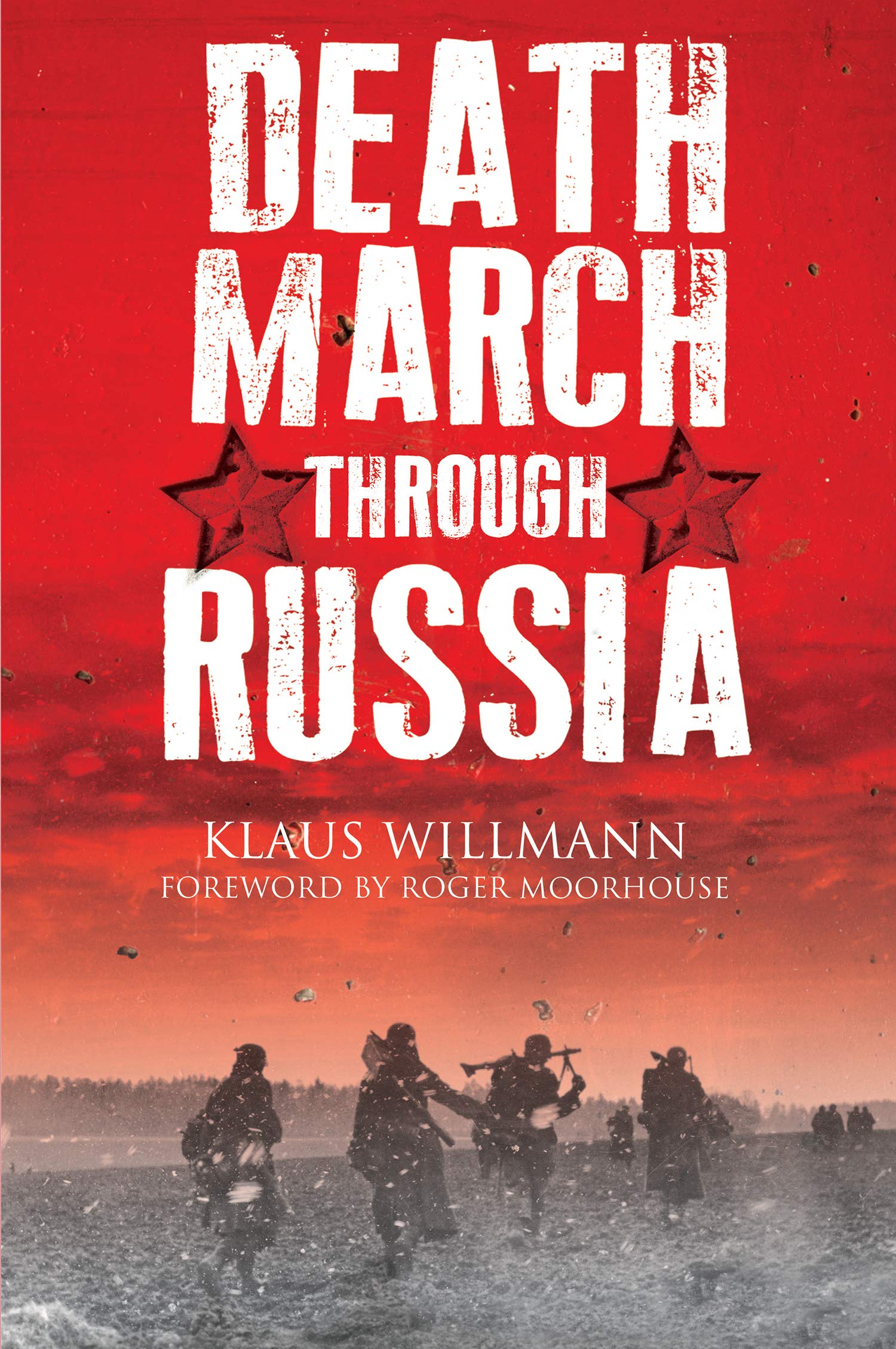 Death March Through Russia: The Memoir of Lothar Herrmann by Klaus ...