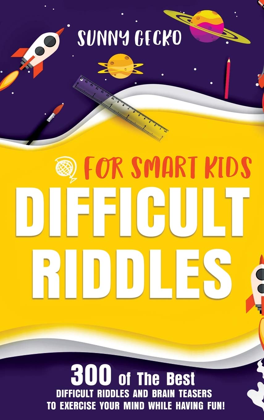 Difficult Riddles for Smart Kids: 300 of The Best Difficult Riddles and ...
