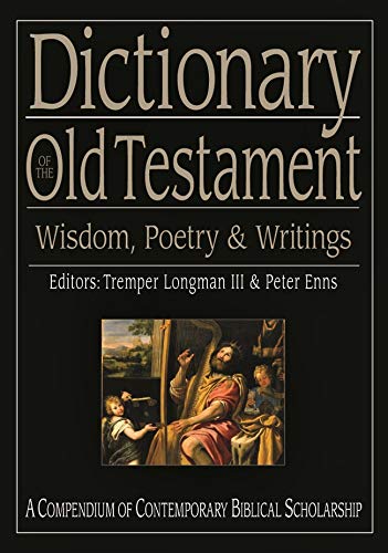 Dictionary of the Old Testament: Wisdom, Poetry and Writings by Tremper ...
