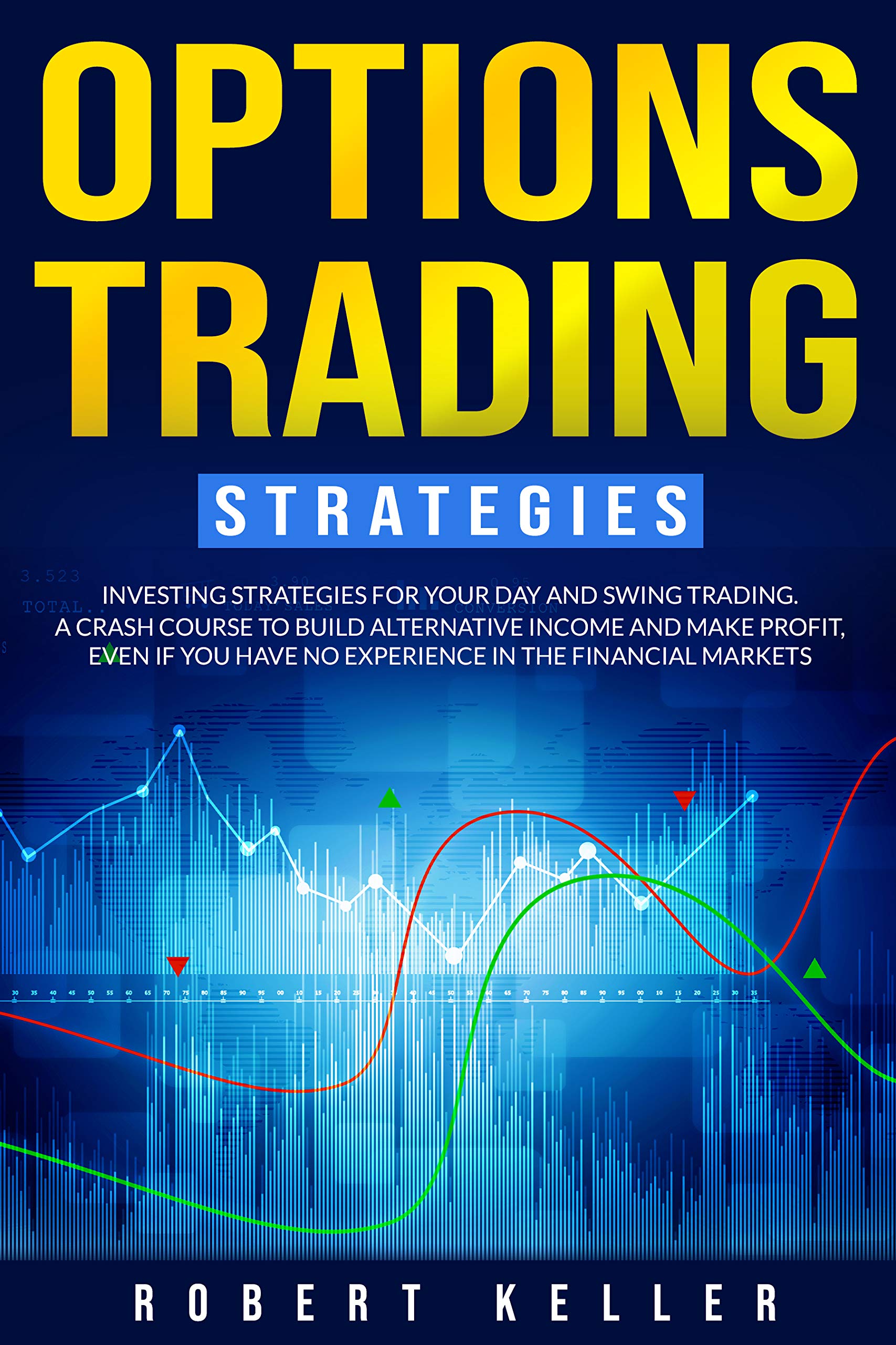 OPTIONS TRADING STRATEGIES: Investing Strategies For Your Day and Swing ...