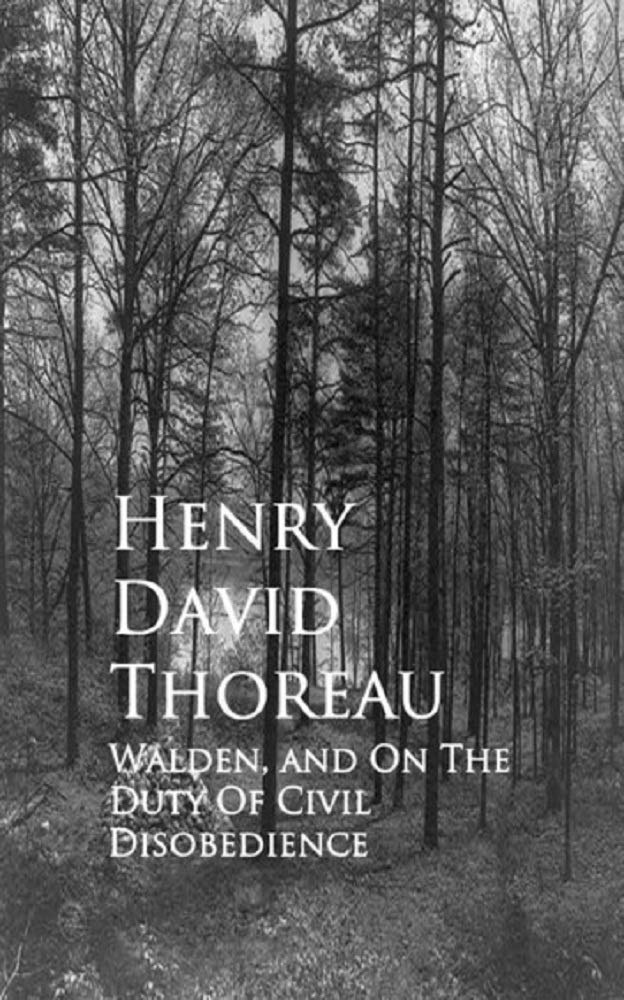 WALDEN and ON THE DUTY OF CIVIL DISOBEDIENCE by Henry David Thoreau ...