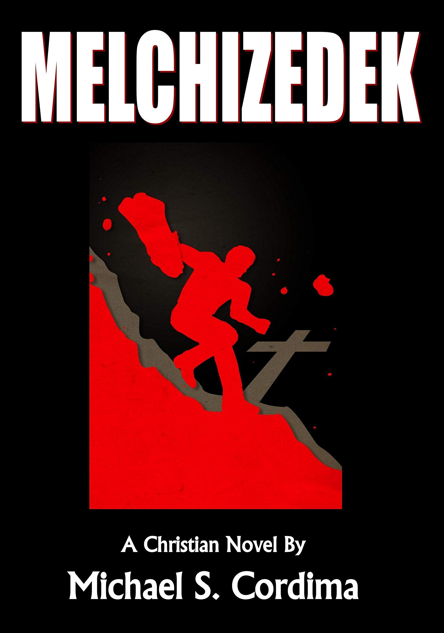 MELCHIZEDEK by Michael Cordima | Goodreads