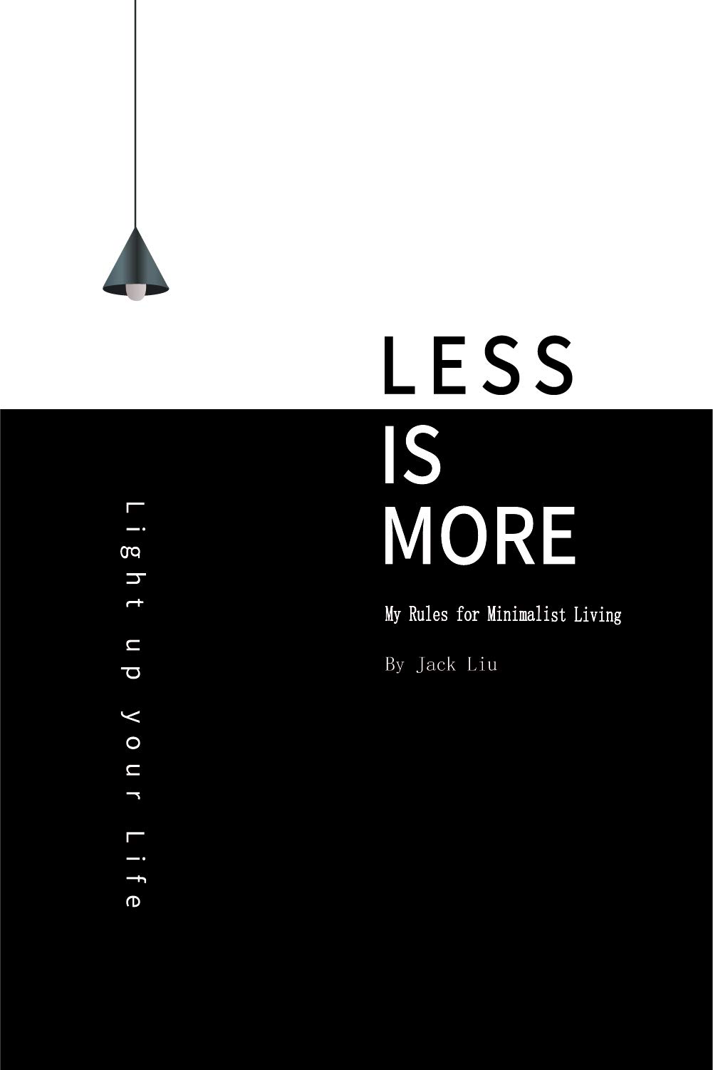 Less is More: A Minimalist Lifestyle Guide by Jack Liu | Goodreads