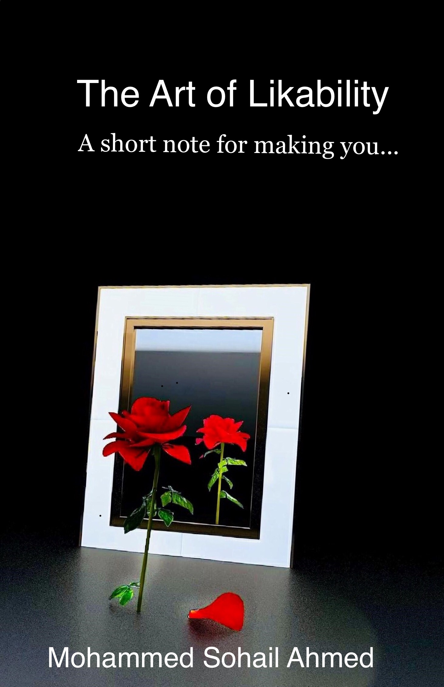 The Art of Likability by Mohammed Sohail Ahmed | Goodreads