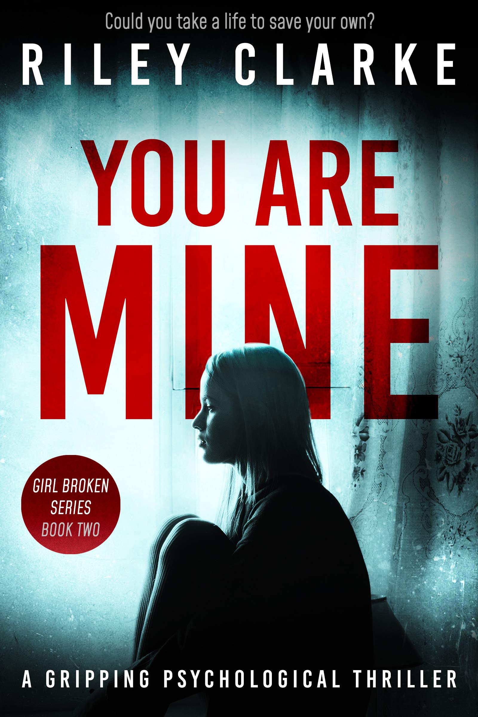 You Are Mine (Girl Broken, #2) by Riley Clarke | Goodreads
