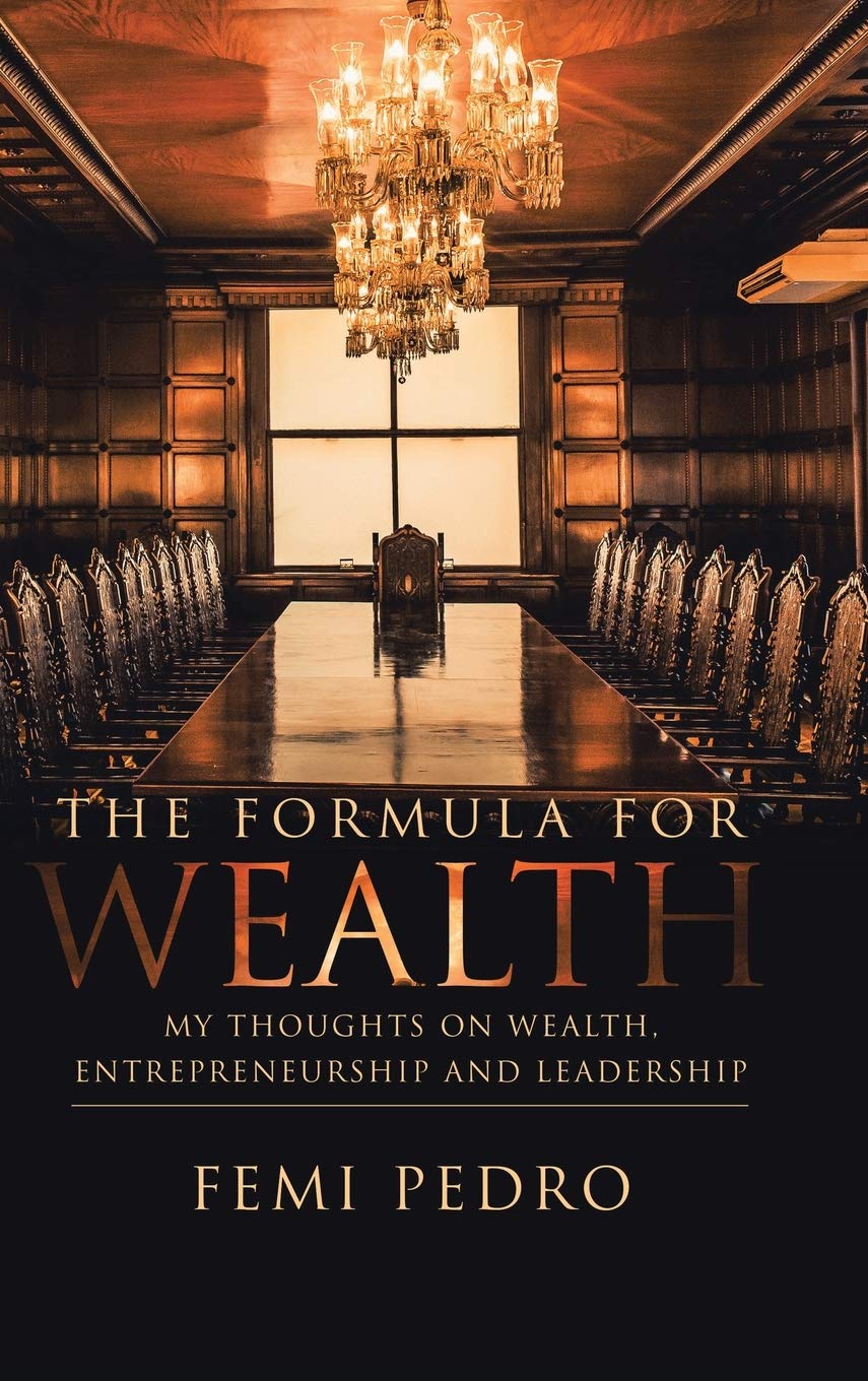 The Formula for Wealth: My Thoughts on Wealth, Entrepreneurship and ...