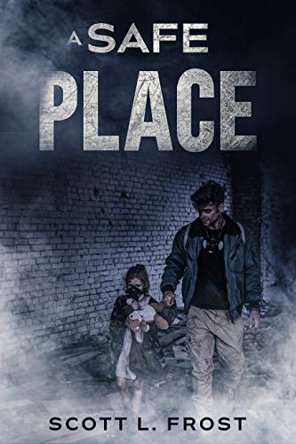A Safe Place by Scott L. Frost | Goodreads