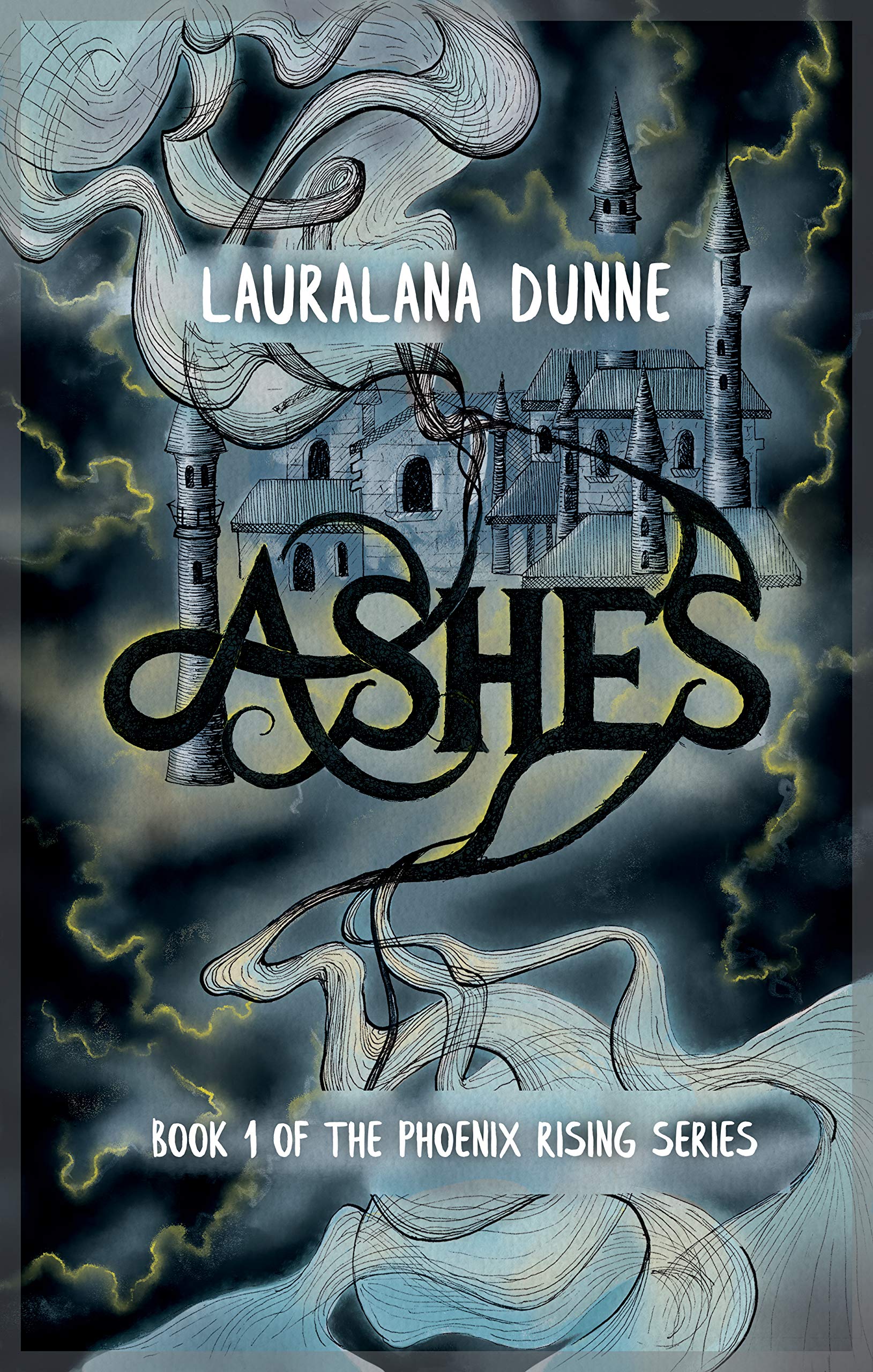 Ashes (The Phoenix Rising Series Book 1) by Lauralana Dunne | Goodreads