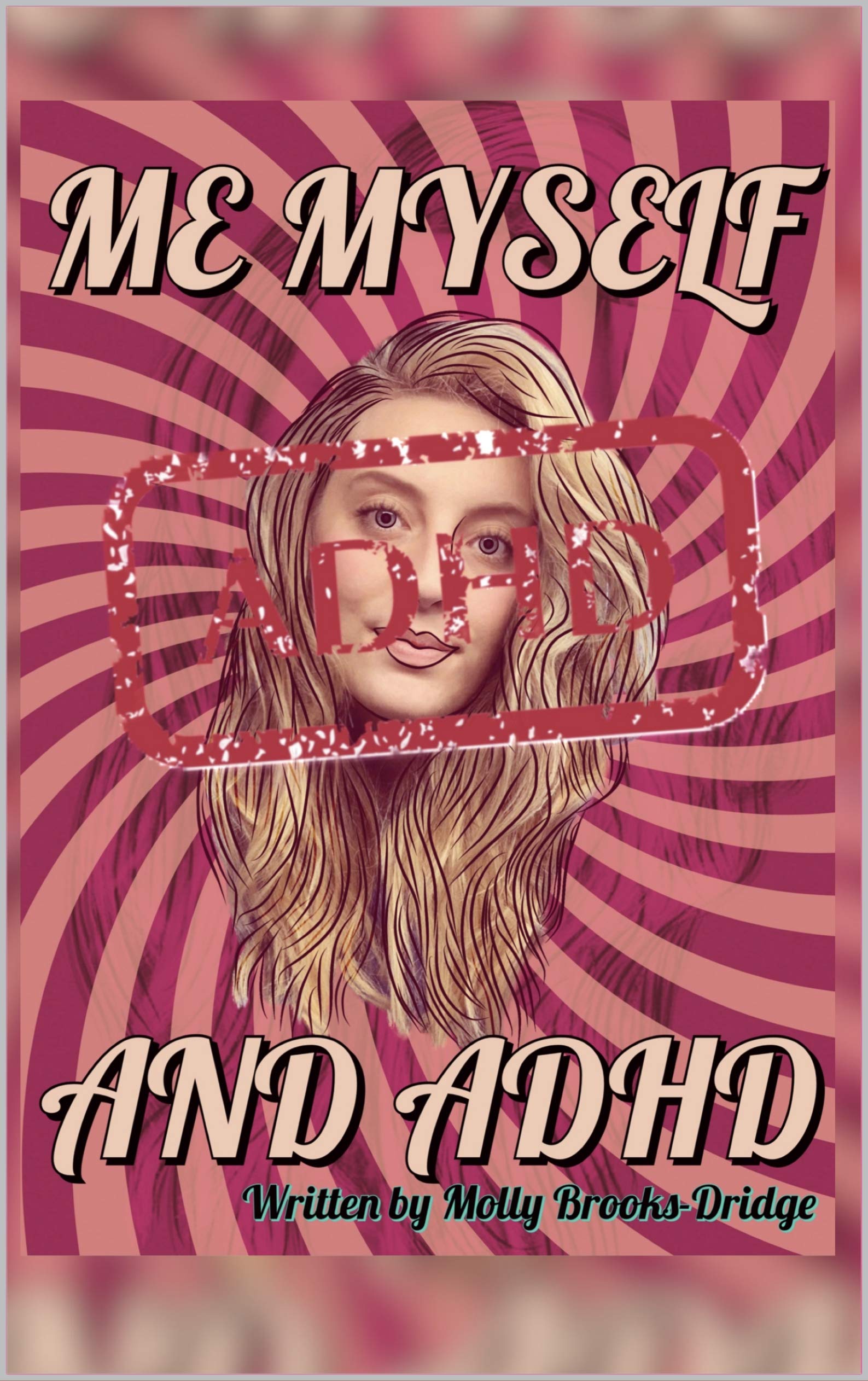 Me myself and ADHD: My journey from being undiagnosed to diagnosed with ...
