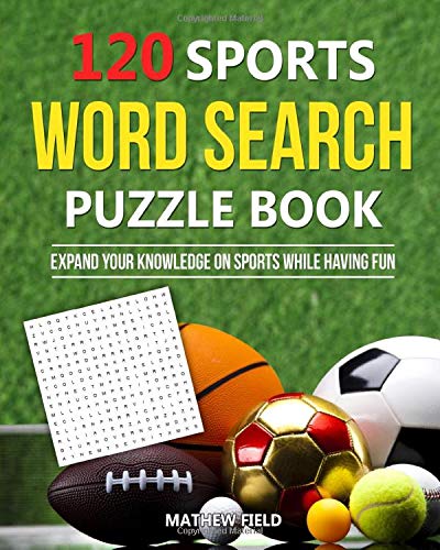 120 Sports Word Search Puzzle Book: Expand Your Knowledge On Sports ...