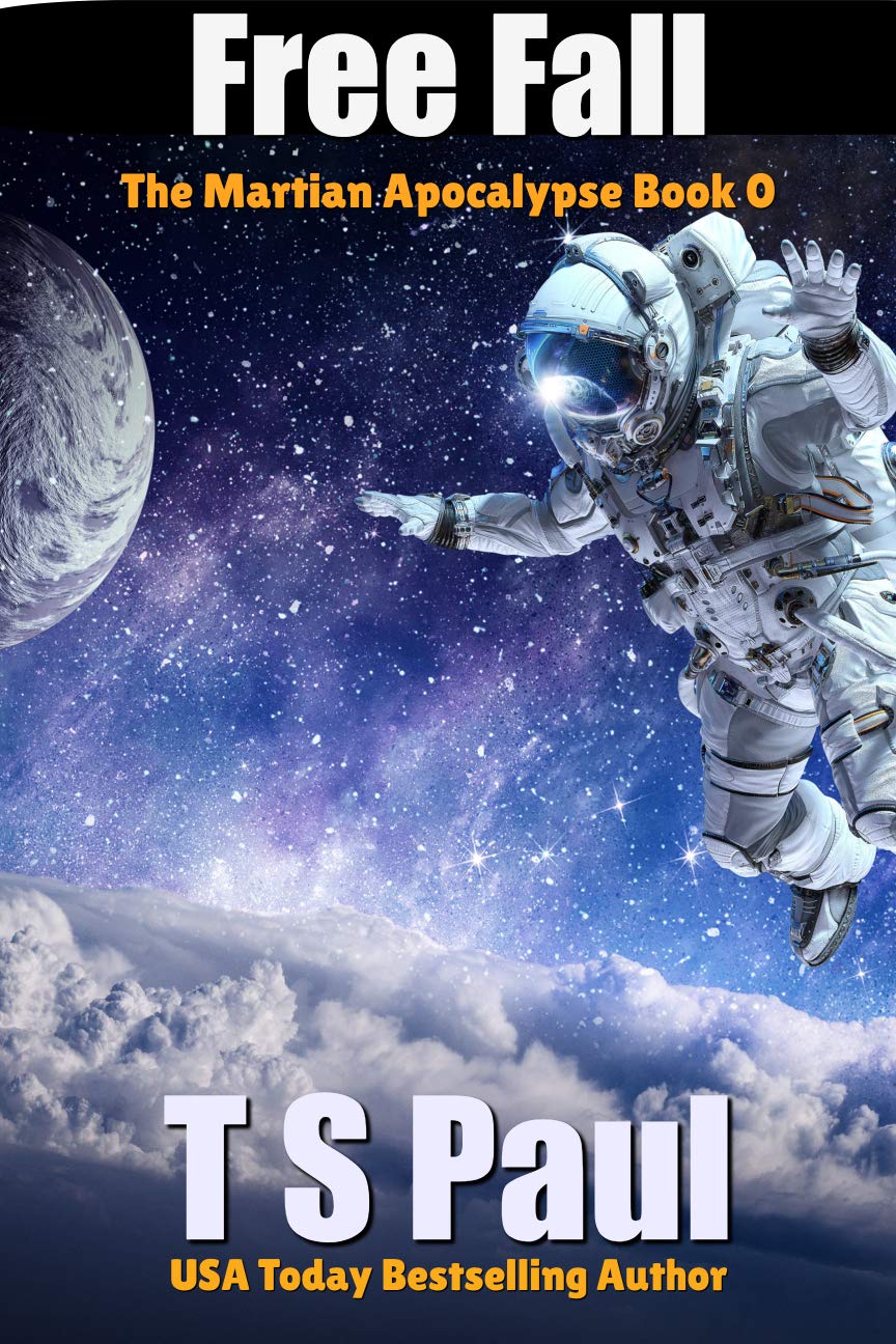 Free Fall (The Martian Apocalypse #0) by T.S. Paul | Goodreads
