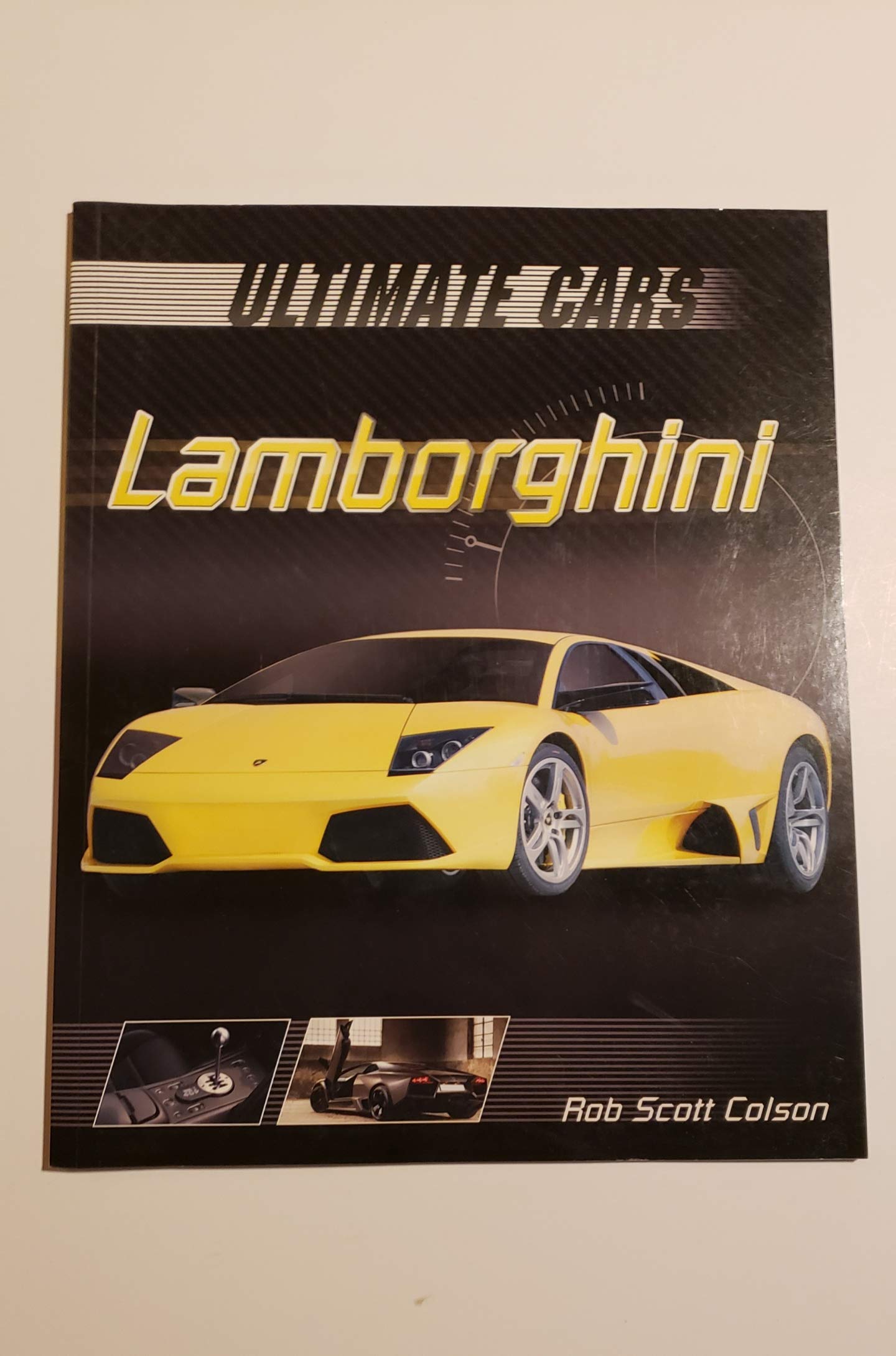 Ultimate Cars Lamborghini/BMW (Ultimate Cars) by Rob Scott Colson ...