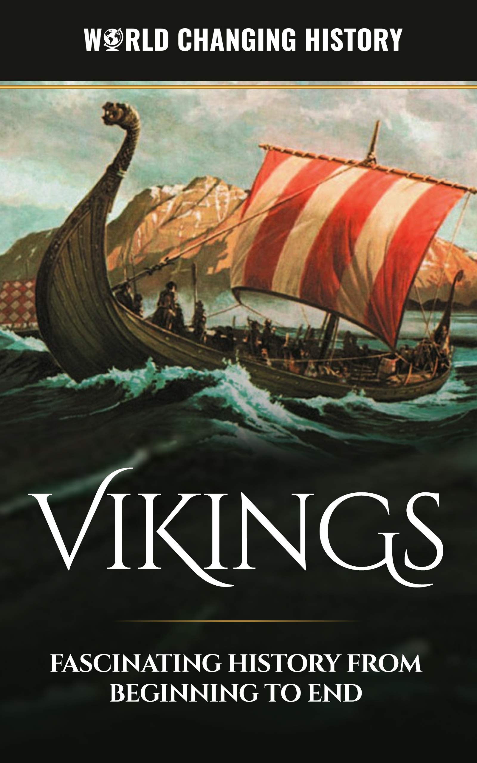 Vikings: A Fascinating Guide to the Culture and Society of the Warriors ...