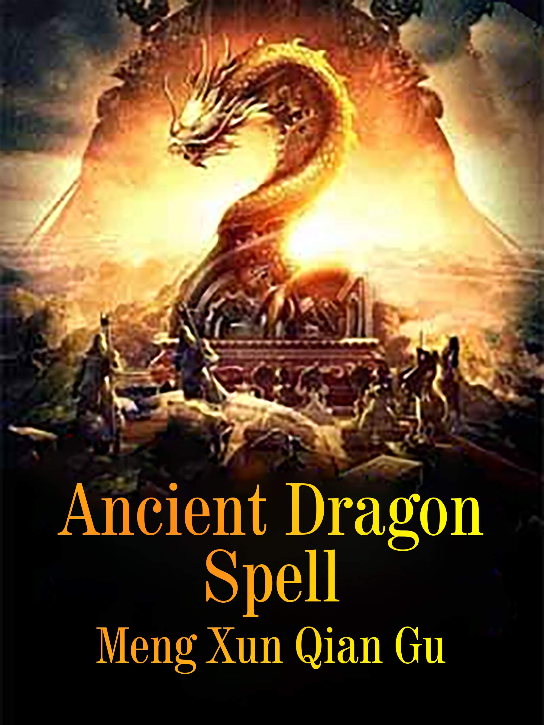 Ancient Dragon Spell: Book 19 by Meng XunQianGu | Goodreads