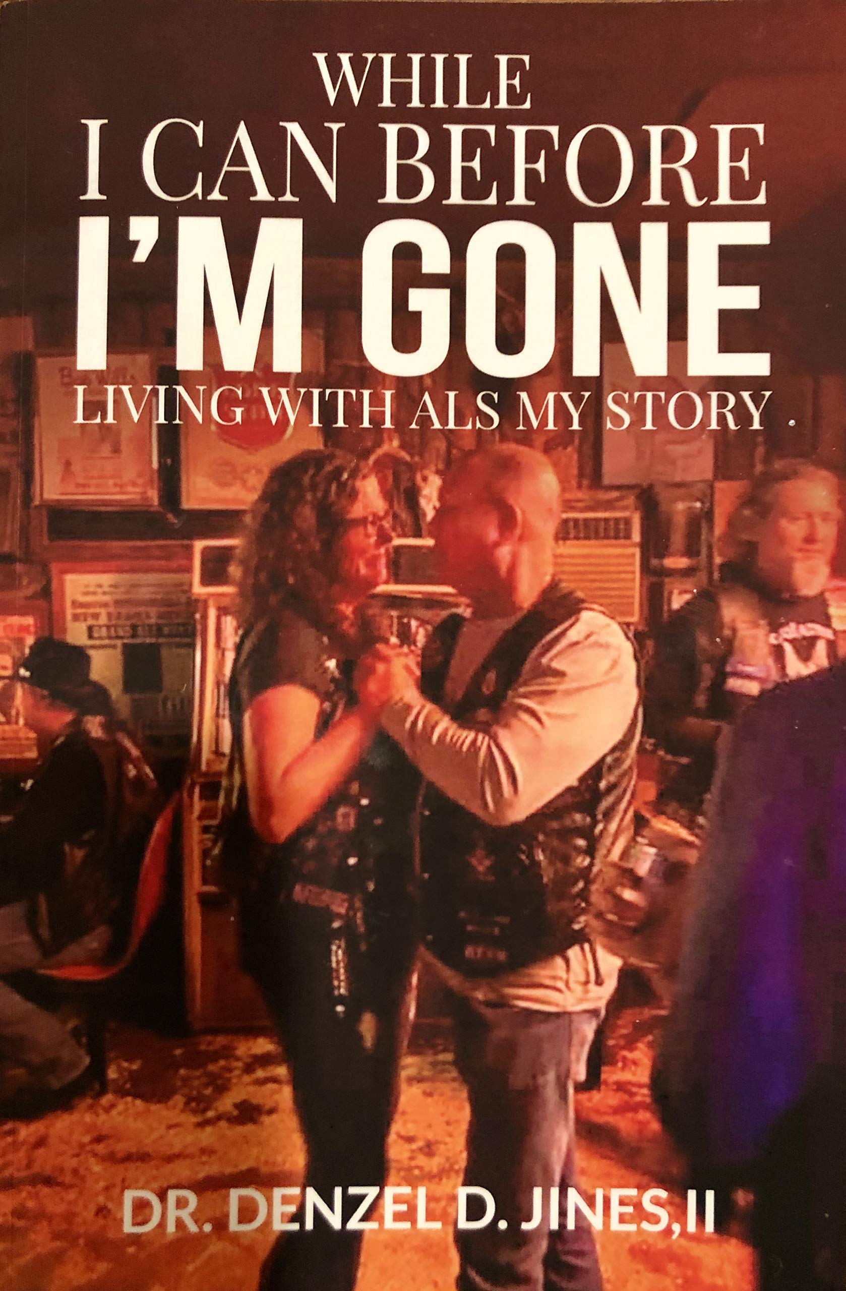 While I Can and Before I'm Gone: Living With ALS, My Story by Dr ...