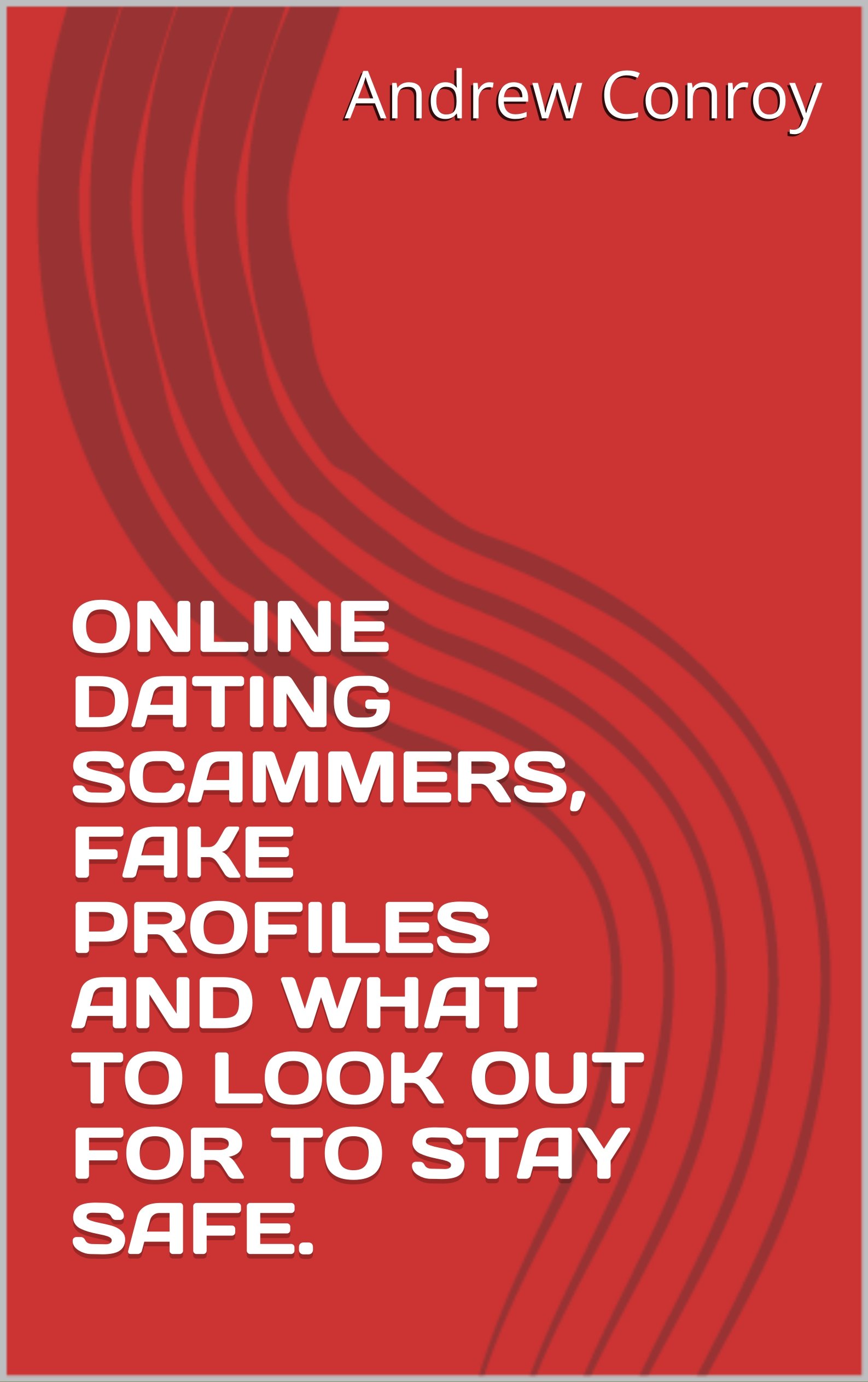 ONLINE DATING SCAMMERS, FAKE PROFILES AND WHAT TO LOOK OUT FOR TO STAY ...