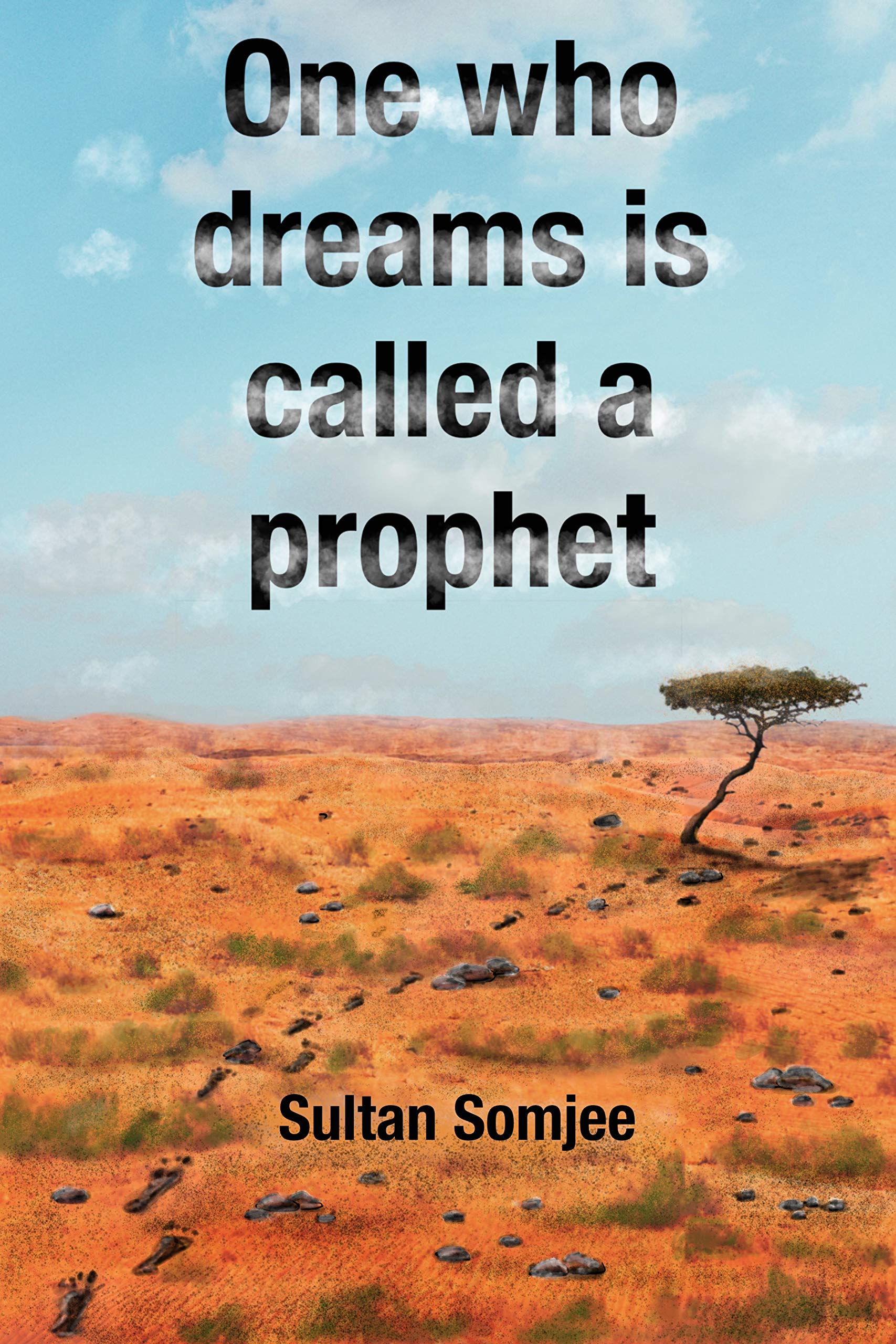 One who dreams is called a prophet by Sultan Somjee | Goodreads