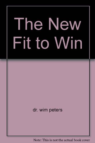 The New Fit to Win by dr. wim peters | Goodreads