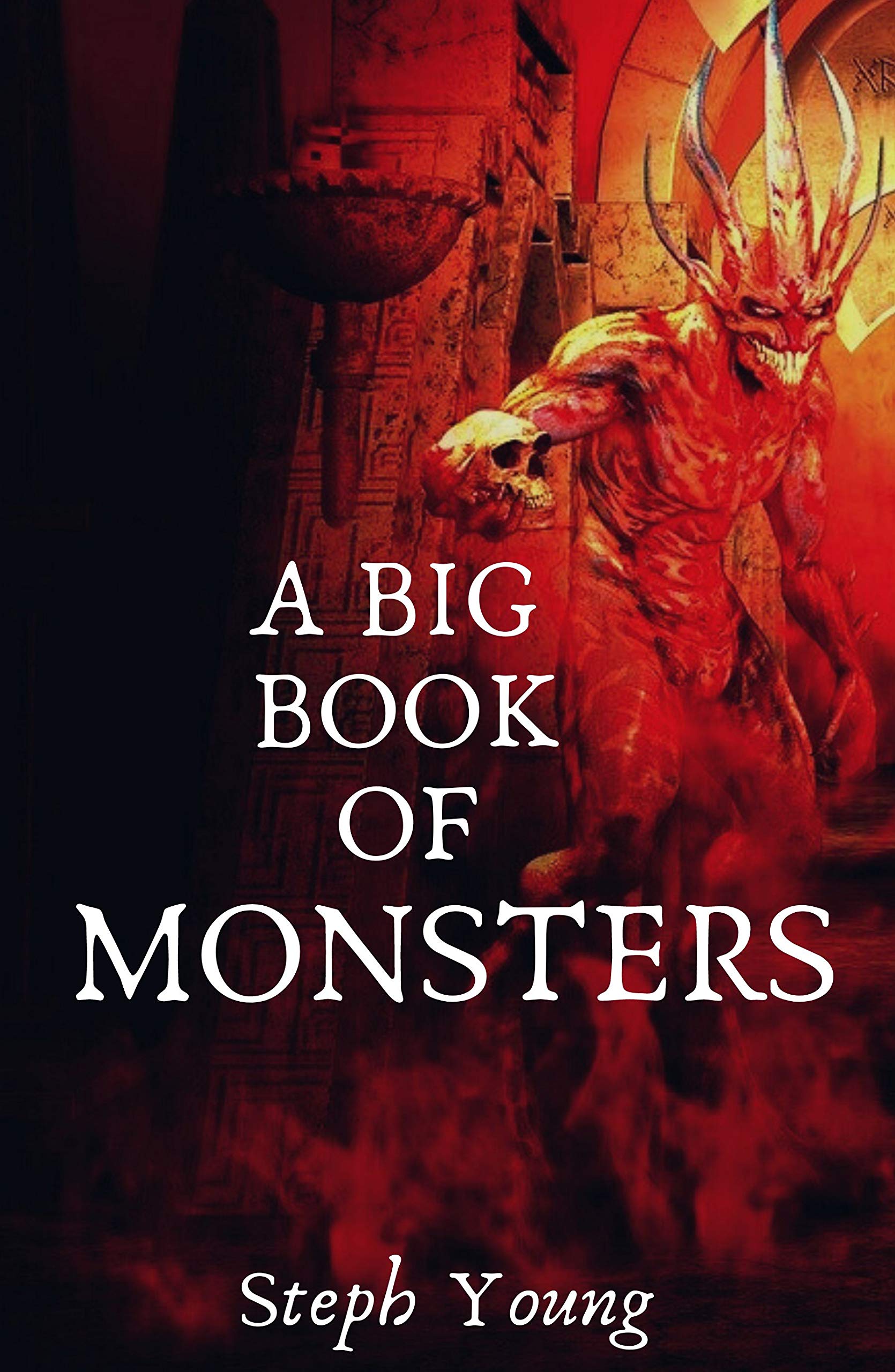 A BIG BOOK OF MONSTERS:: When Beasts & Monsters Come To Life by Steph ...