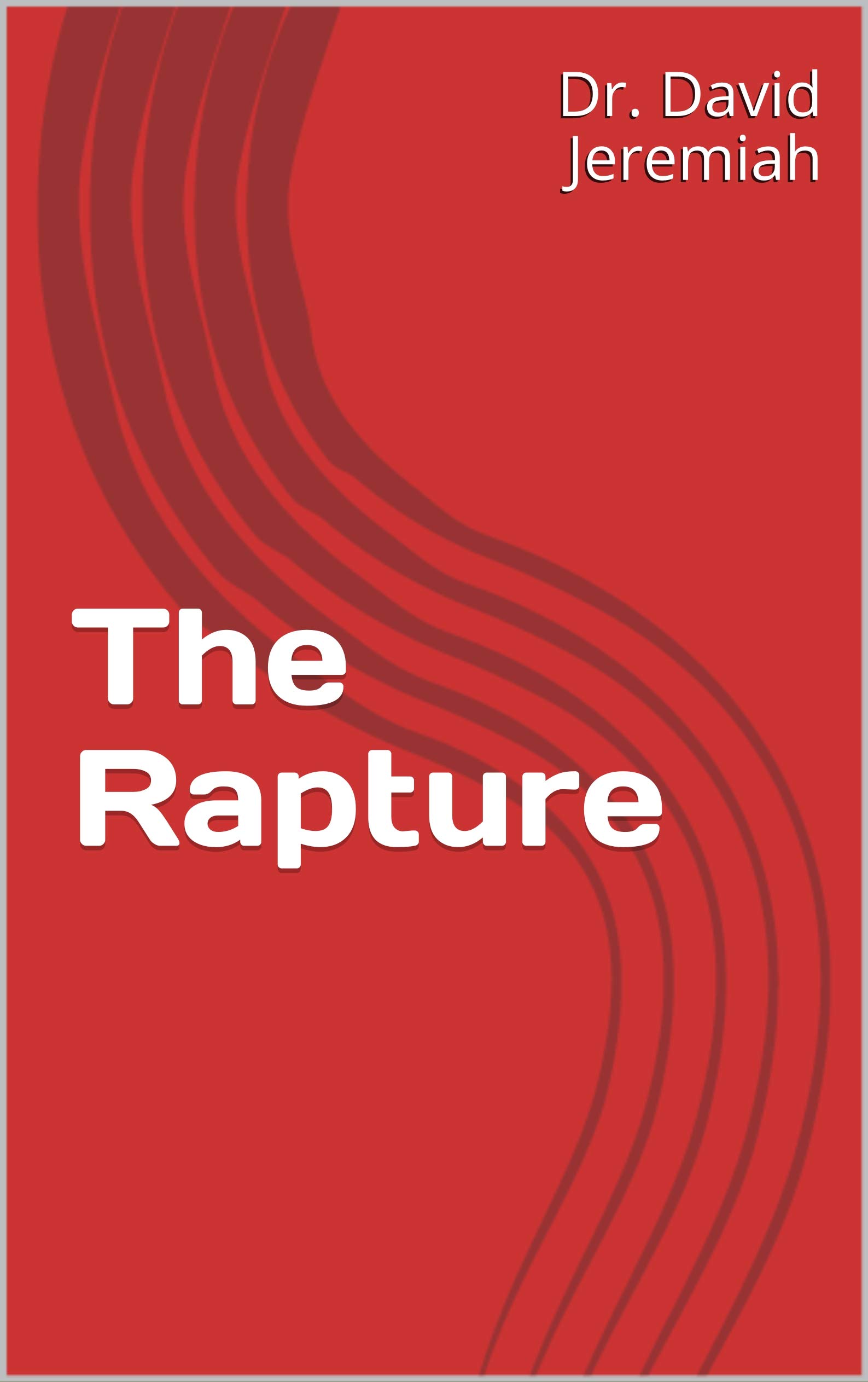 The Rapture by David Jeremiah | Goodreads