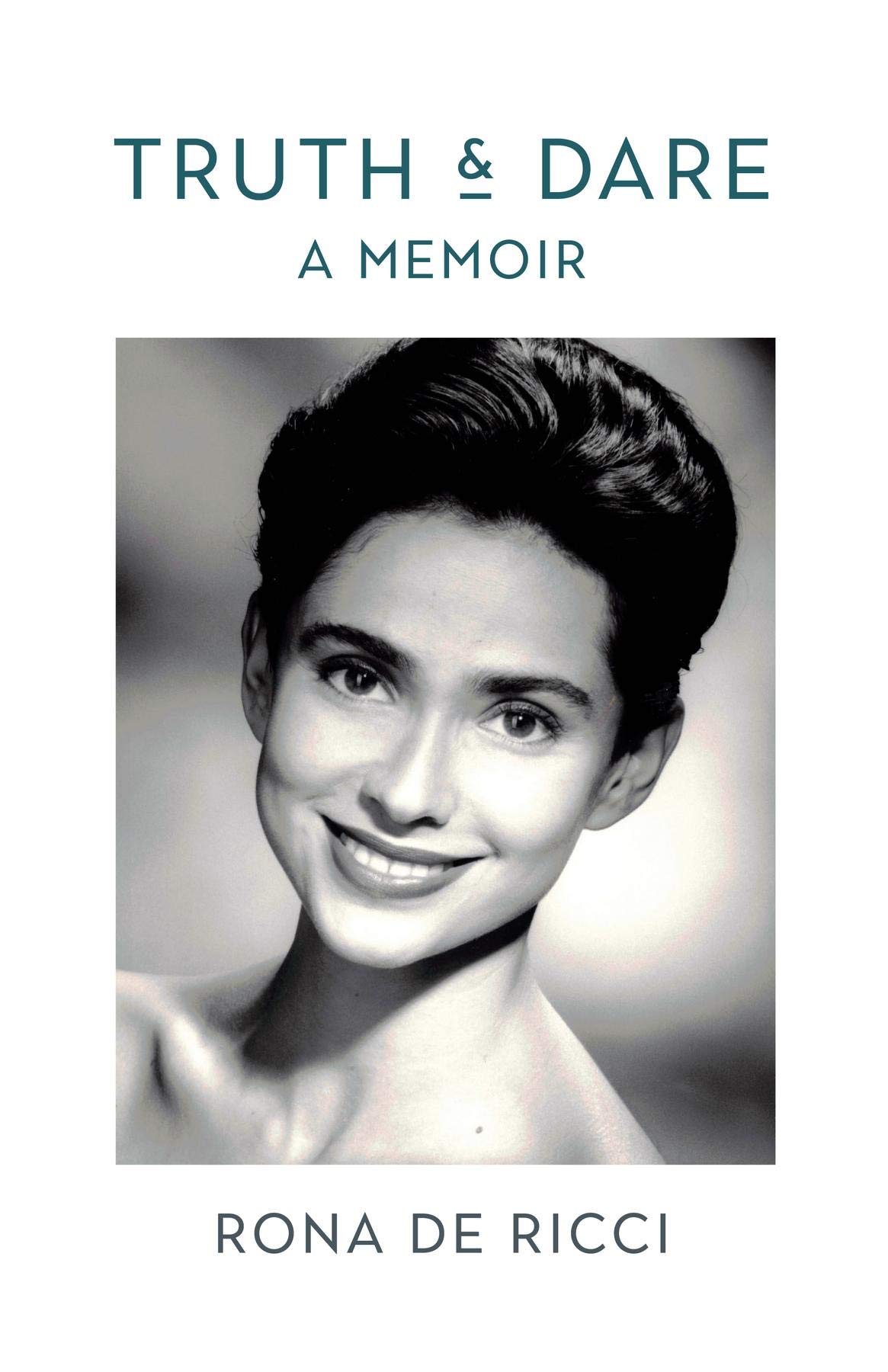 Truth and Dare: A Memoir by Rona De Ricci | Goodreads