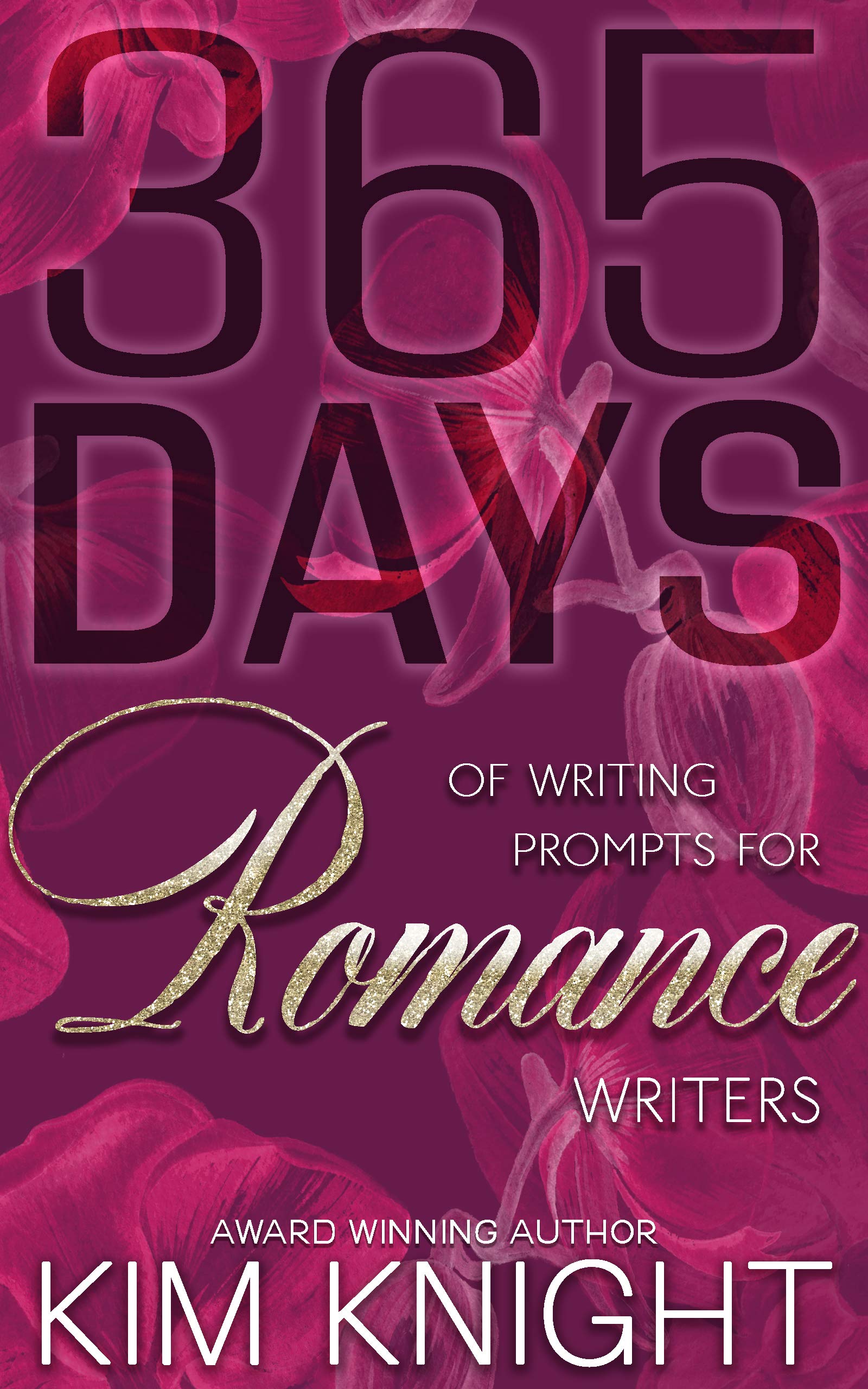 365 Days Of Writing Prompts For Romance Writers by Kim Knight | Goodreads
