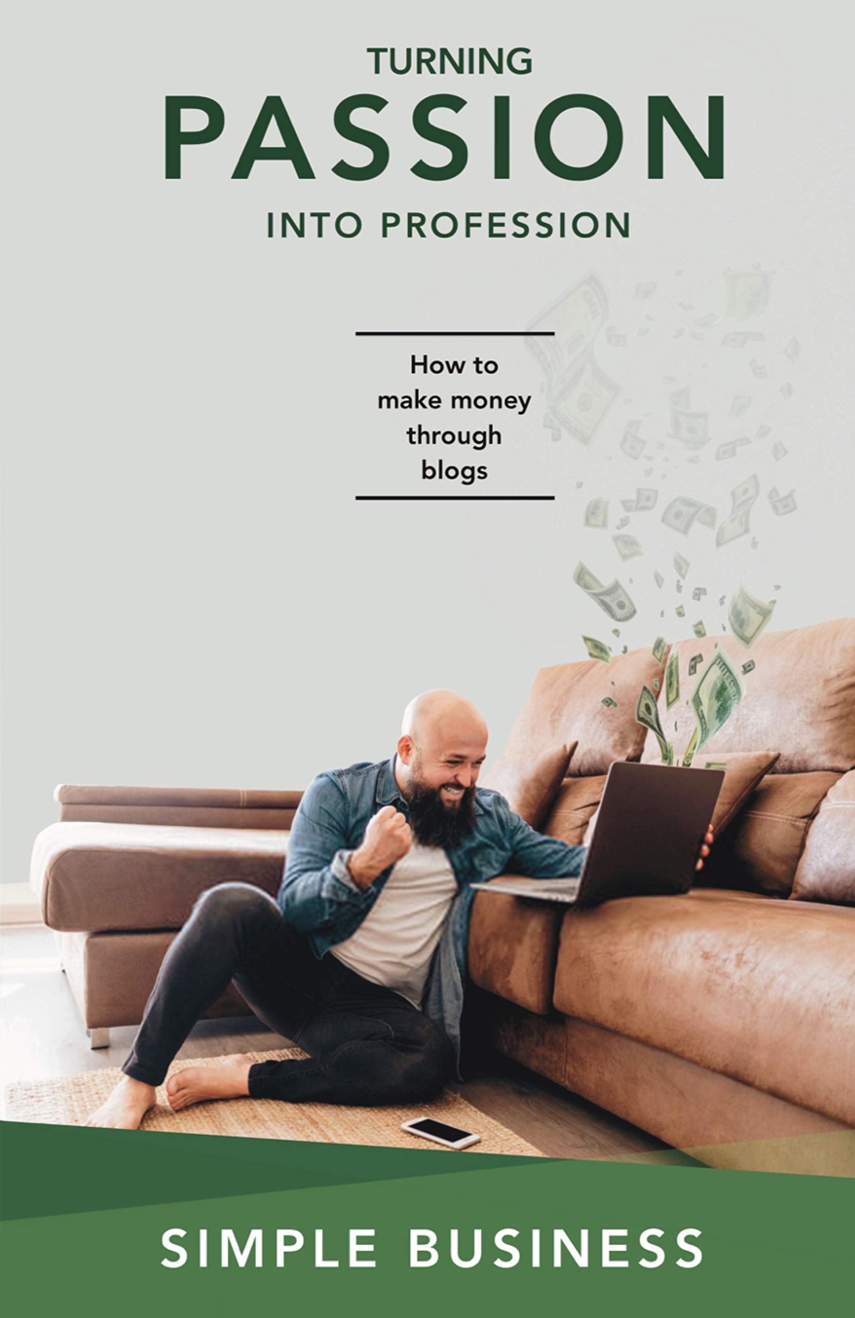 Turning Passion Into Profession How To Make Money Through Blogs