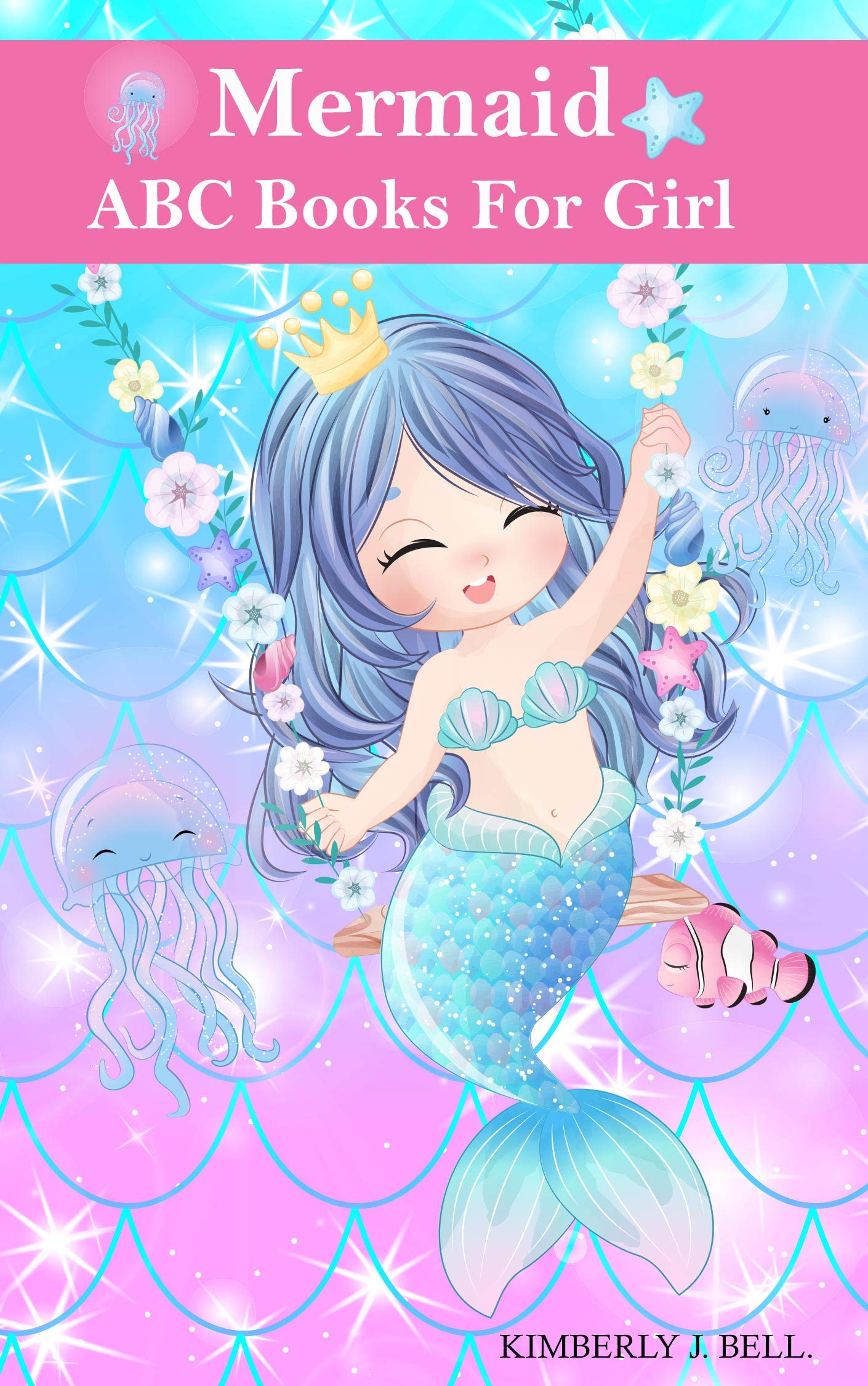 MERMAID ABC Books For Girl: for Kids 2-5 Years Old Cute Picture & Eazy ...