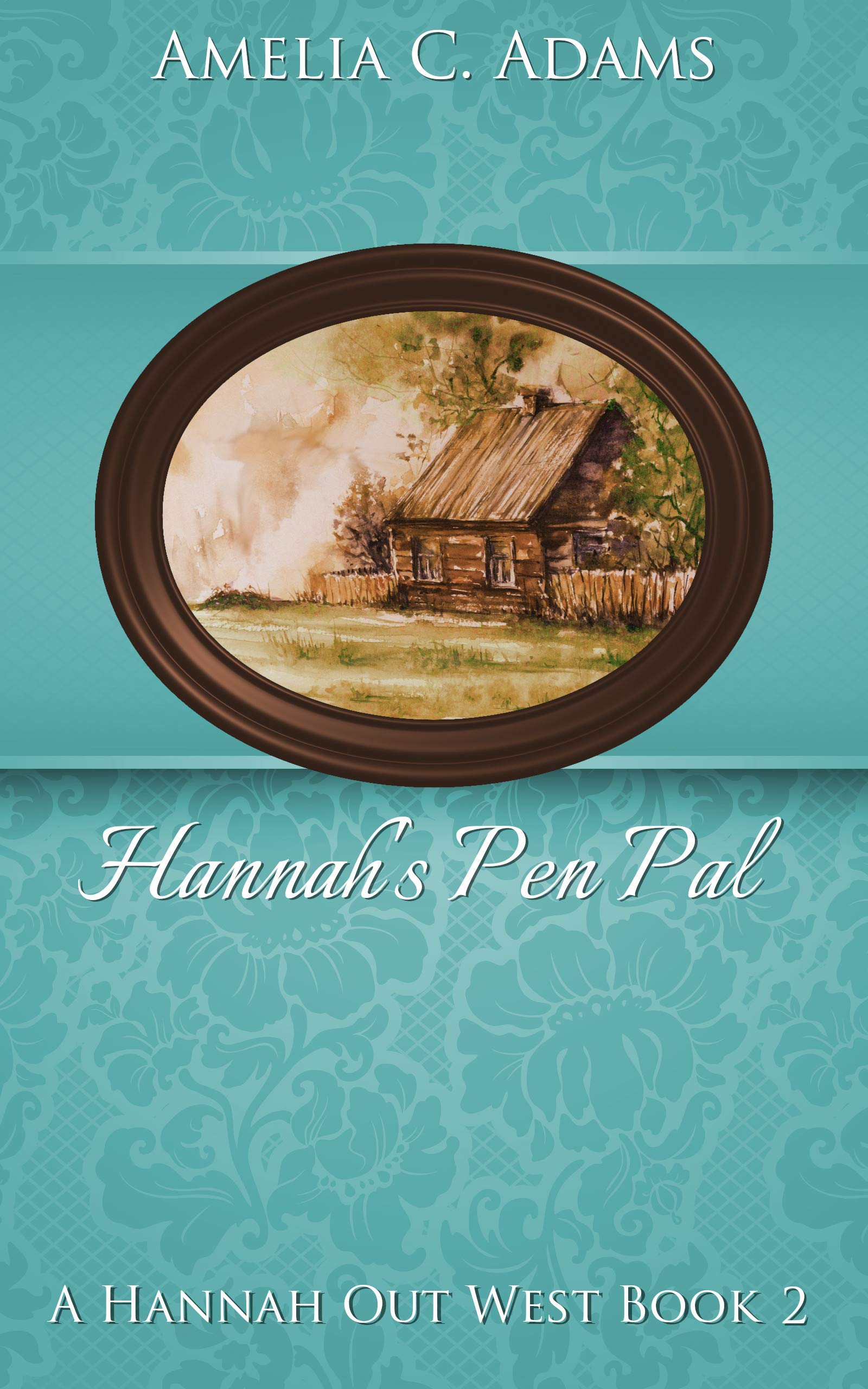 Hannah's Pen Pal (Hannah Out West #2) by Amelia C. Adams | Goodreads