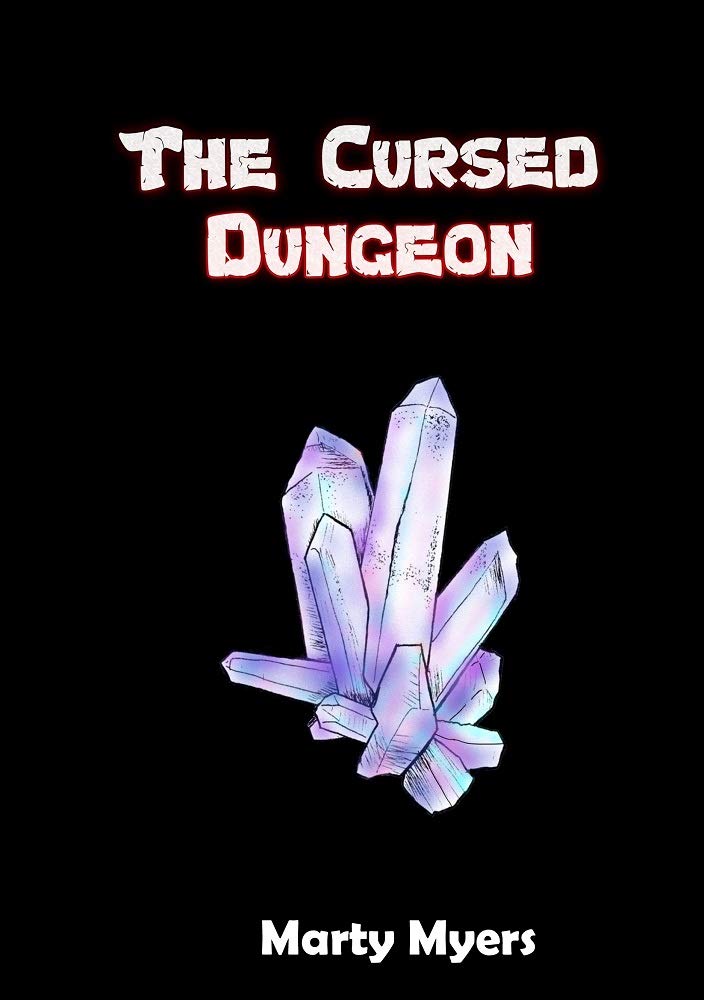 The Cursed Dungeon: Dungeon of Curses by Marty Myers | Goodreads