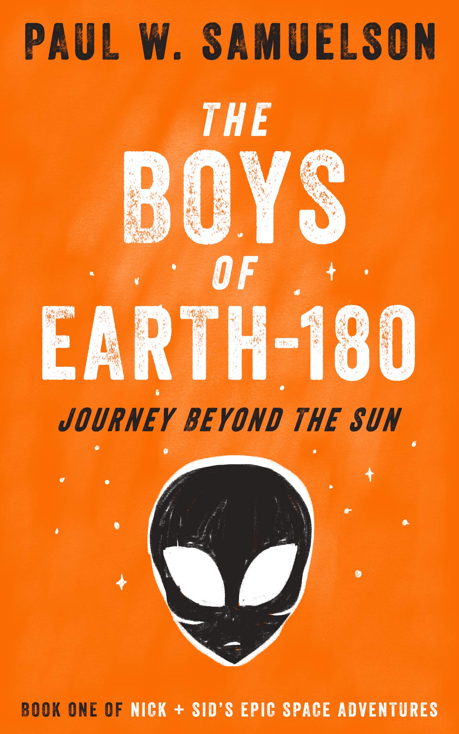 The Boys of Earth-180: Journey Beyond The Sun by Paul W. Samuelson | Goodreads