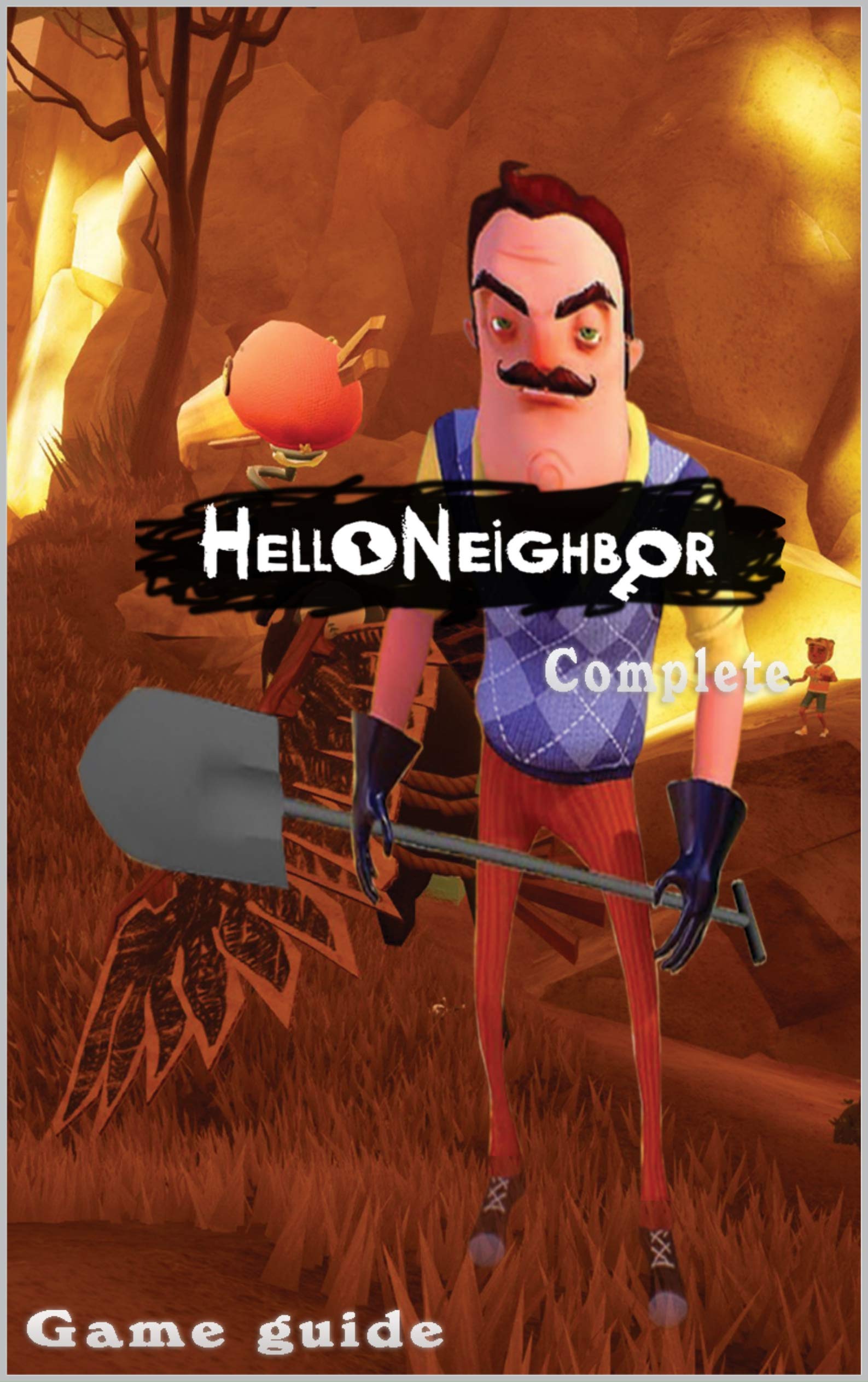 Complete Step by Step (Hello Neighbor): Cheats, Guide and Tips by EnZy ...