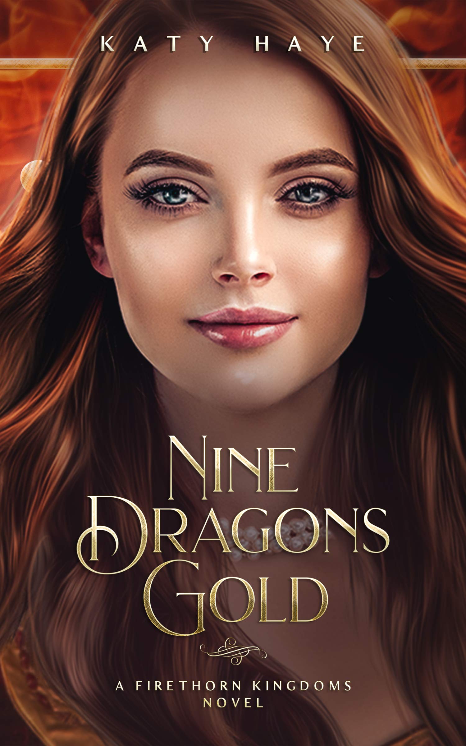 Nine Dragons Gold: A Firethorn Kingdoms novel by Katy Haye | Goodreads